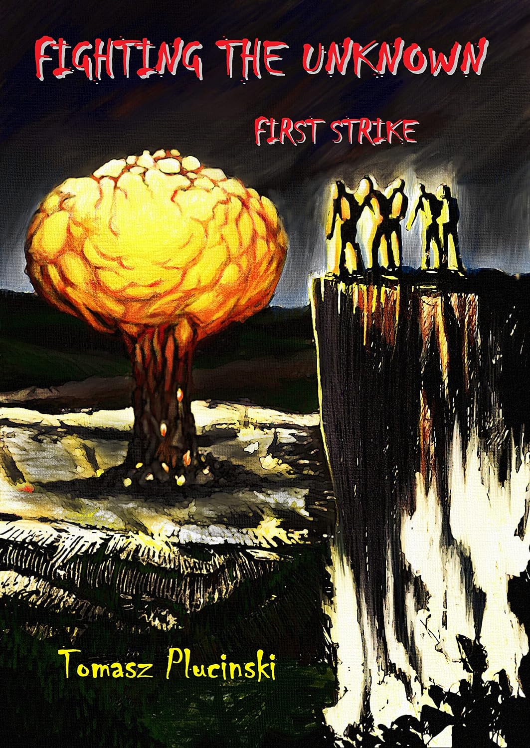 Amazon.com: FIGHTING THE UNKNOWN: FIRST STRIKE eBook : Plucinski ...