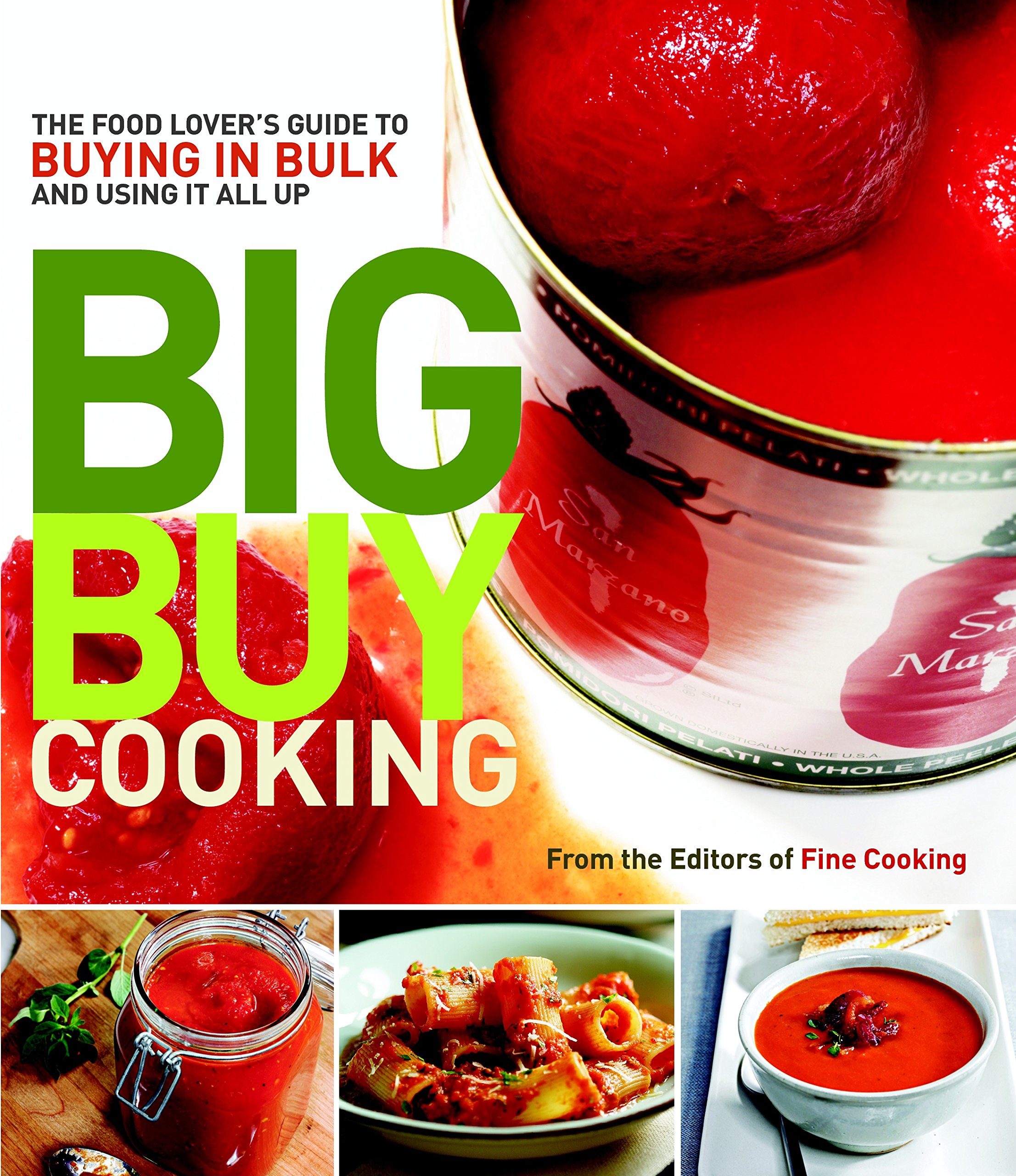 Big Buy Cooking: The Food Lover's Guide to Buying in Bulk and Using It ...