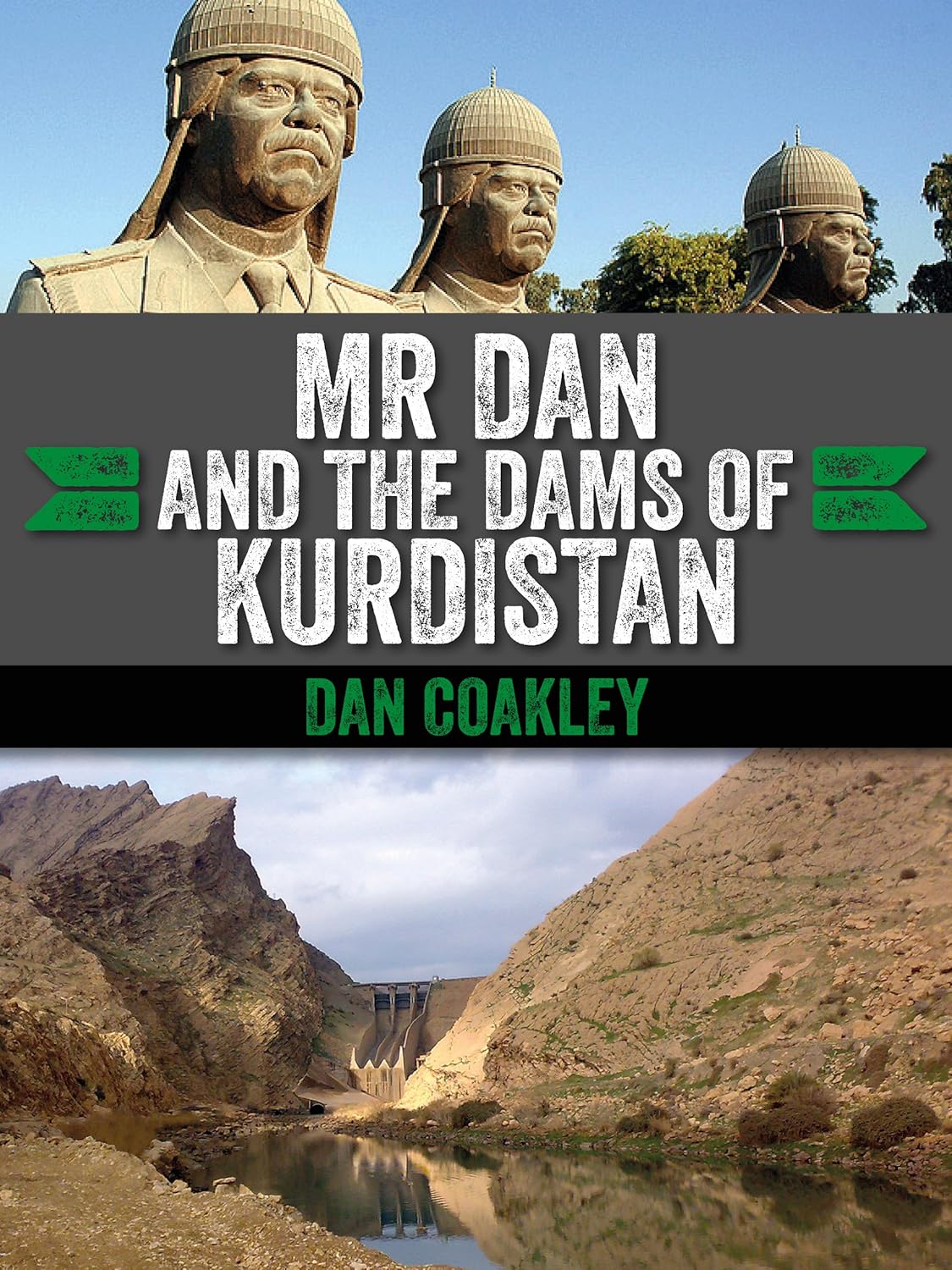 Mr Dan and the Dams of Kurdistan: A Cork Man in Saddam's Iraq eBook ...