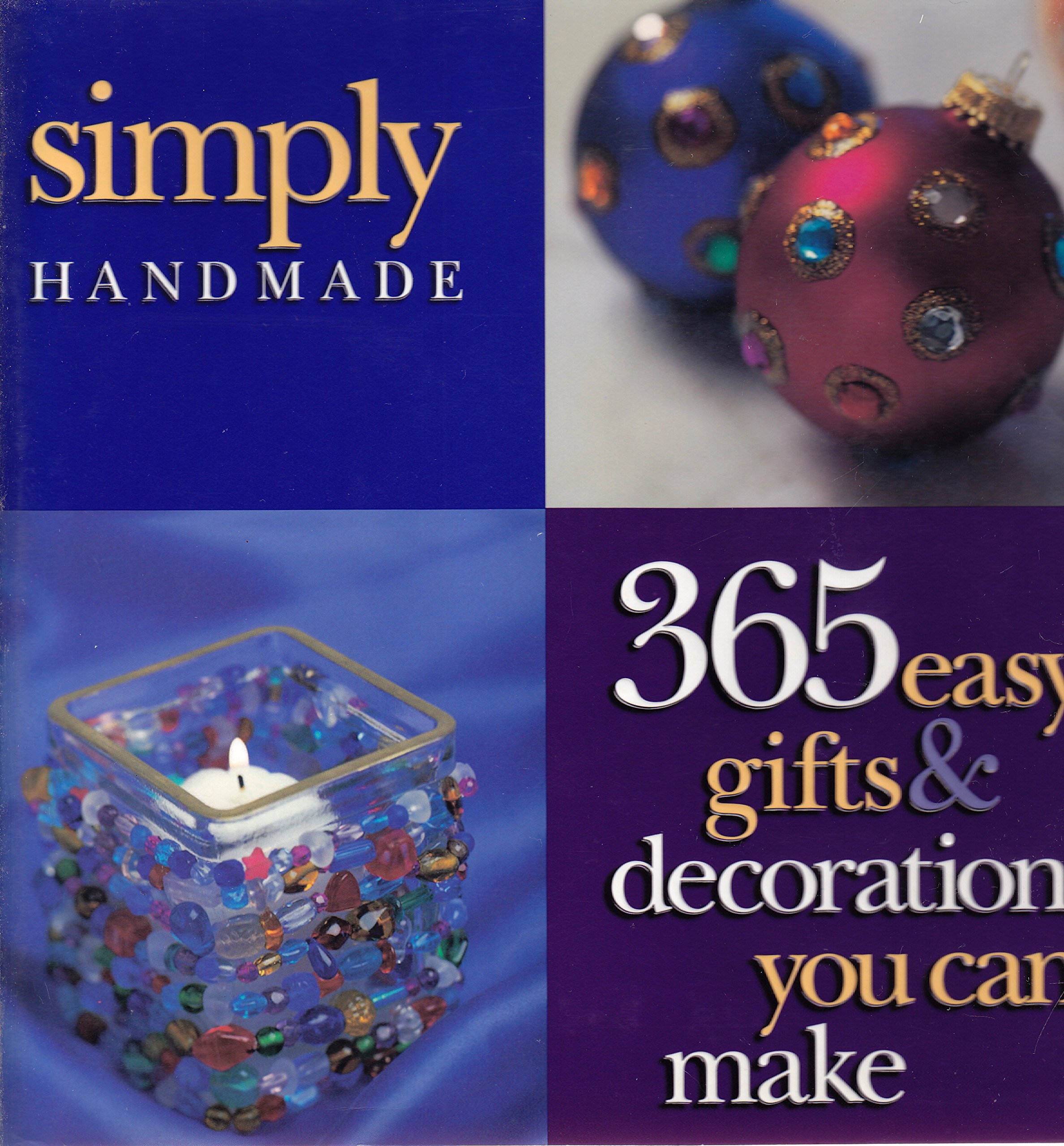 Simply Handmade: 365 Easy Gifts & Decorations You Can Make: Meredith ...
