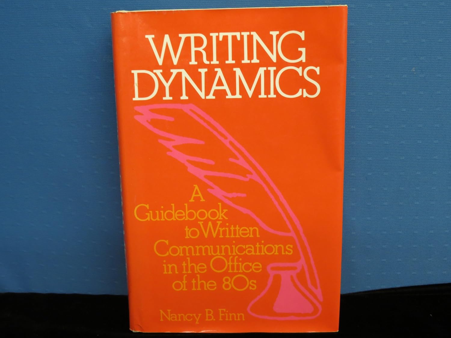 Writing dynamics: A guidebook to written communications in the office ...