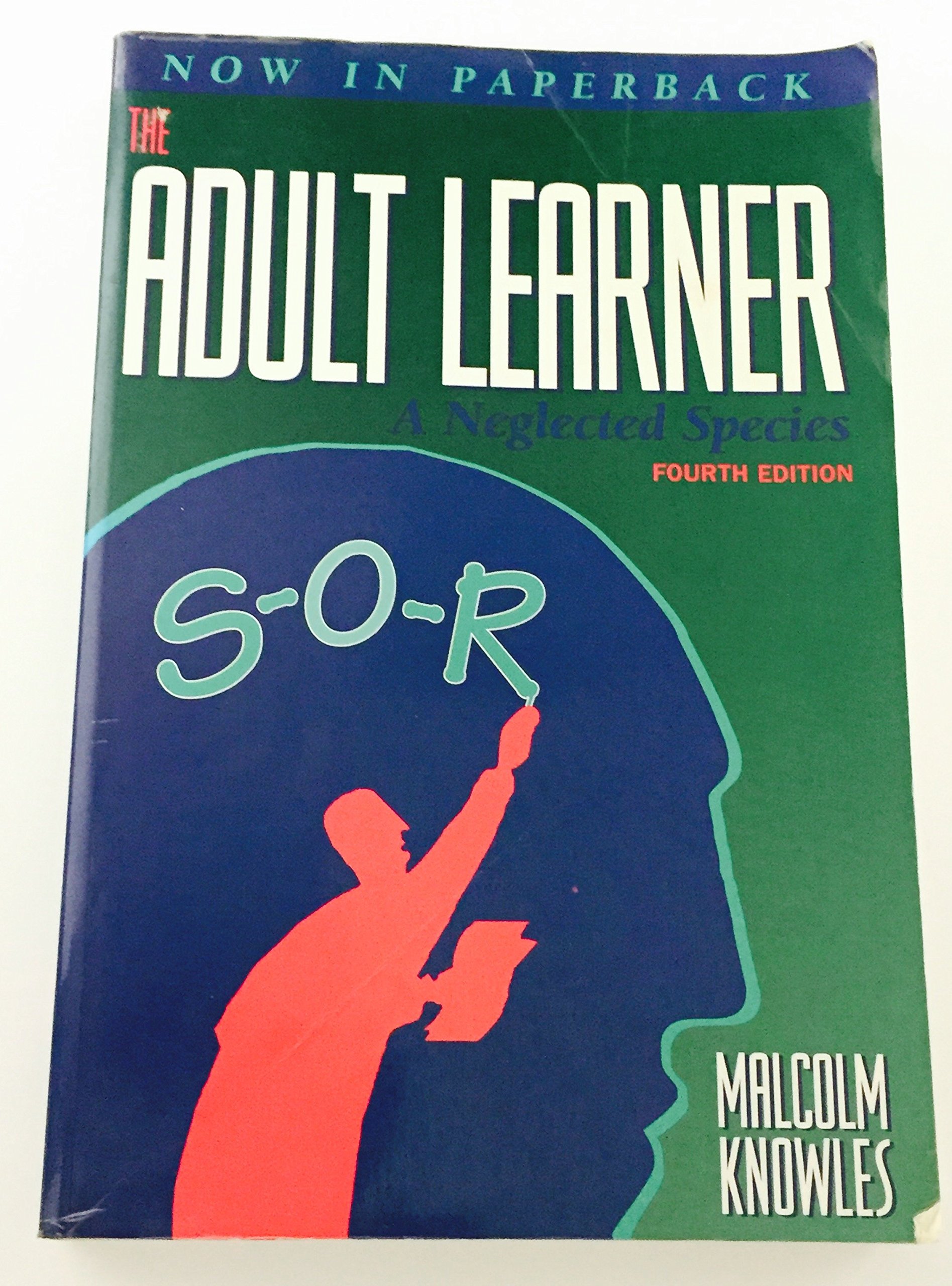 The Adult Learner: A Neglected Species: Malcolm Knowles: 9780884151074 ...