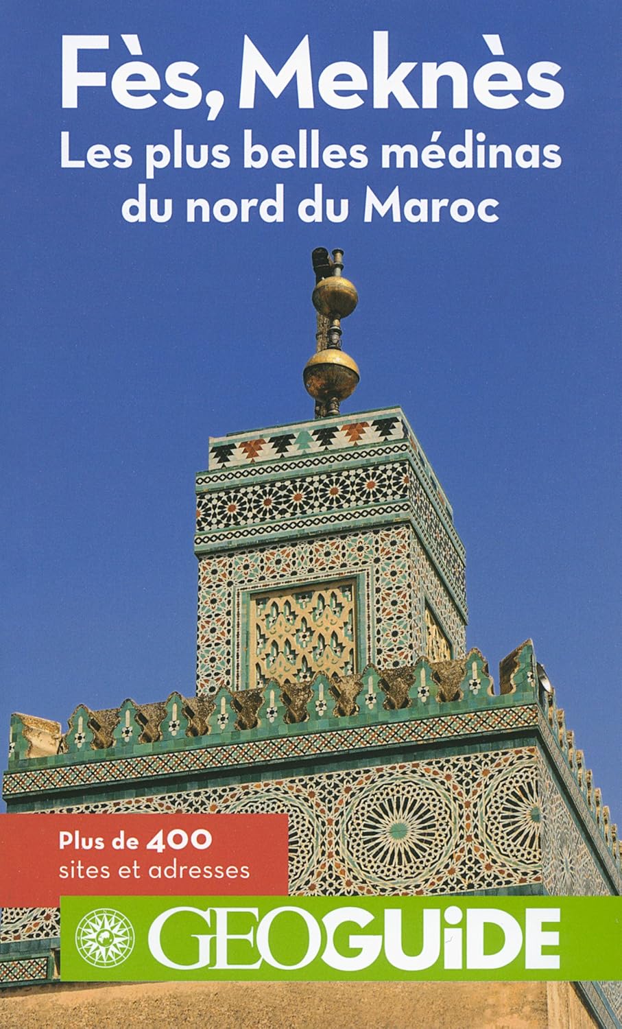 Guide Fes, Meknes : Martigny, Vincent, Milon, Hervé, Noyoux, Vincent ...