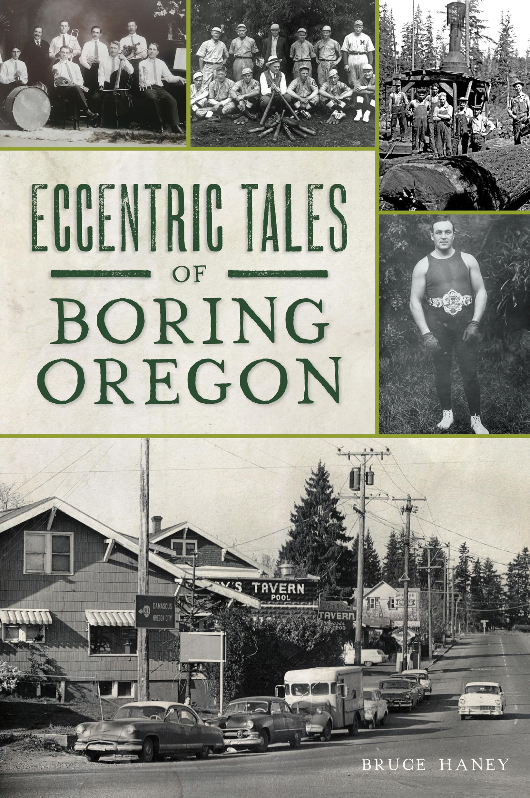 Eccentric Tales of Boring, Oregon: Haney, Bruce: 9781467148351: Amazon ...