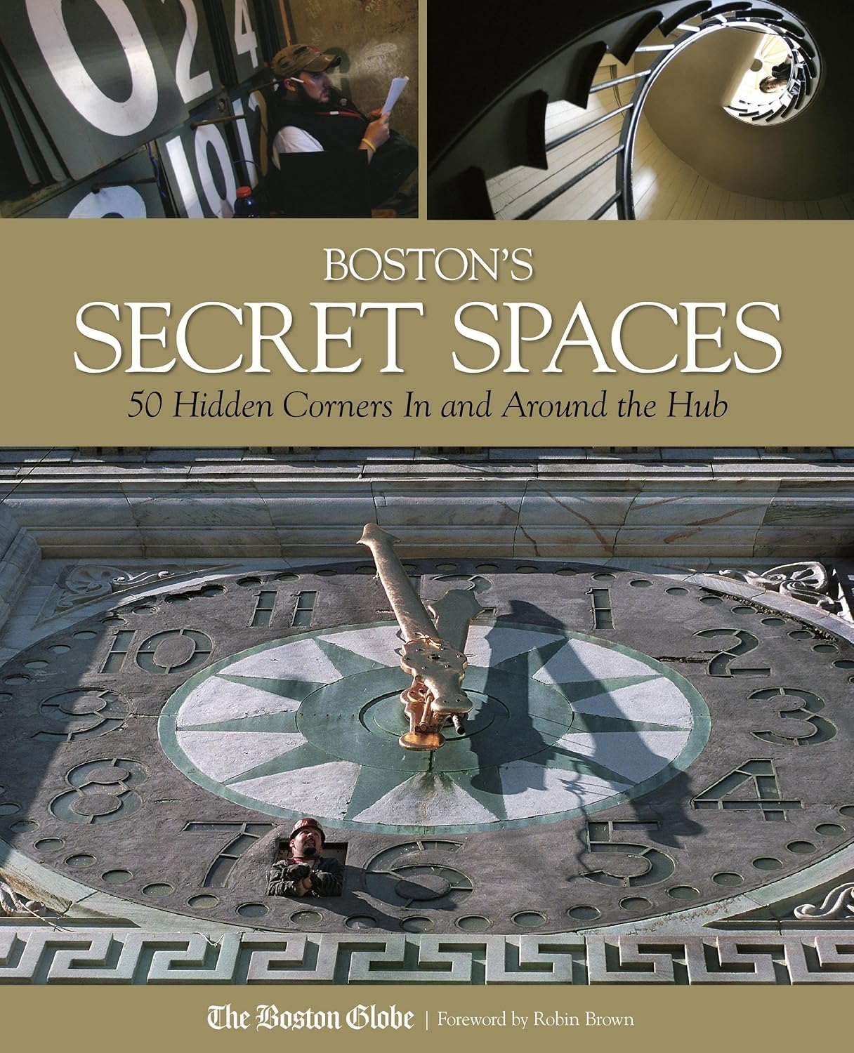 Boston's Secret Spaces: 50 Hidden Corners In and Around the Hub: Boston ...