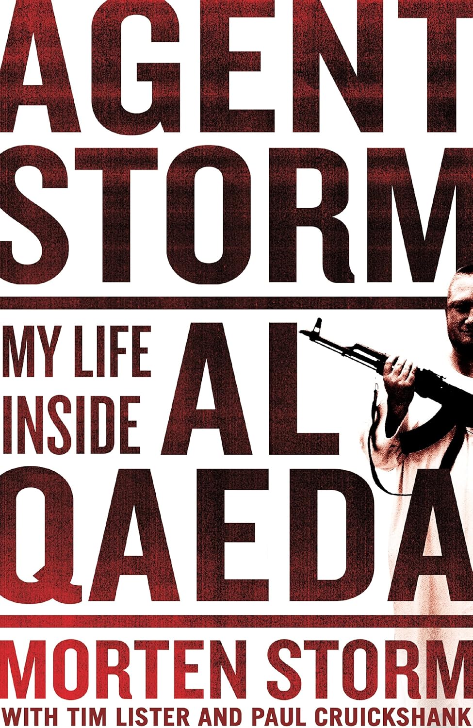 Agent Storm: My Life Inside al-Qaeda: Amazon.co.uk: Storm, Morten ...