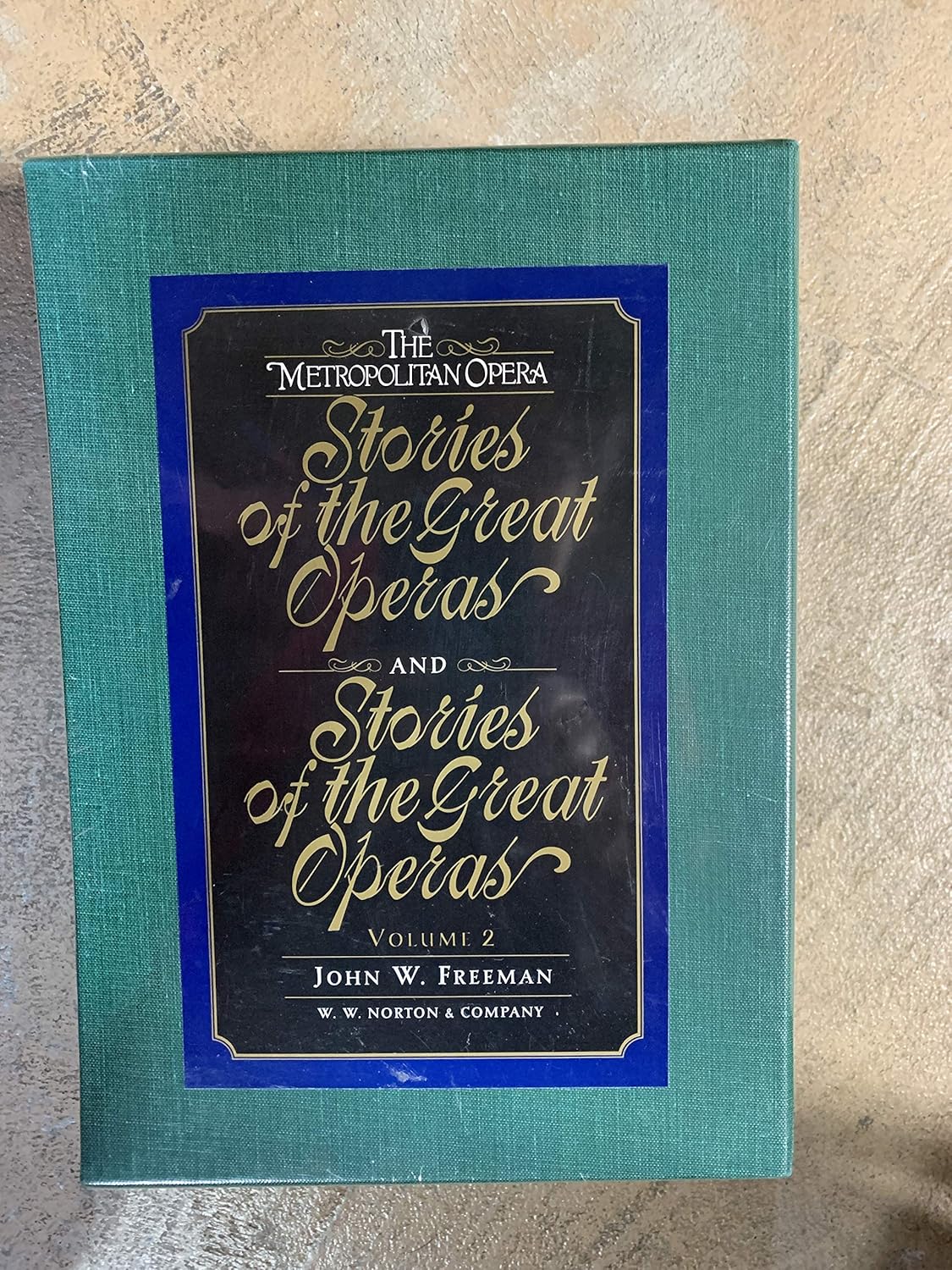 The Metropolitan Opera Stories of the Great Operas: Freeman, John W ...