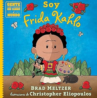 Soy Frida Kahlo / I am Frida Kahlo (Gente común y corriente que cambió ...