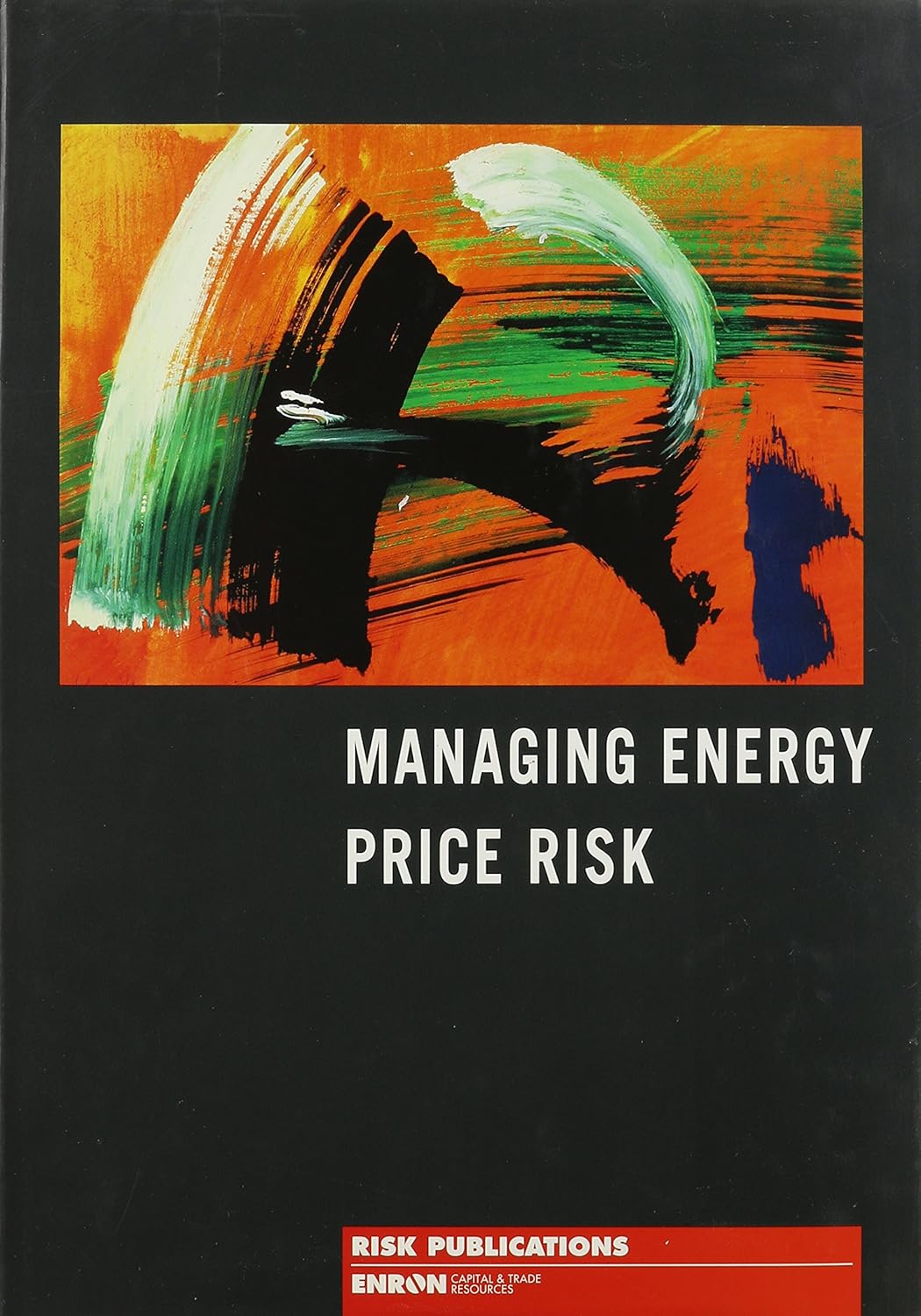 Managing Energy Price Risk: Un Known: 9781899332052: Amazon.com: Books