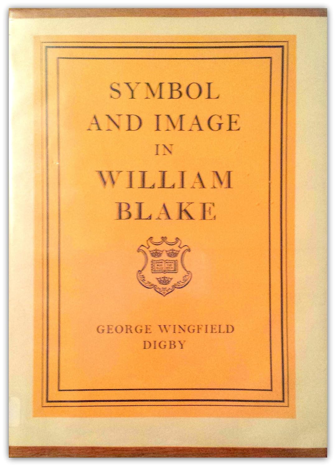 Symbol and Image in William Blake: Digby, George Wingfield ...