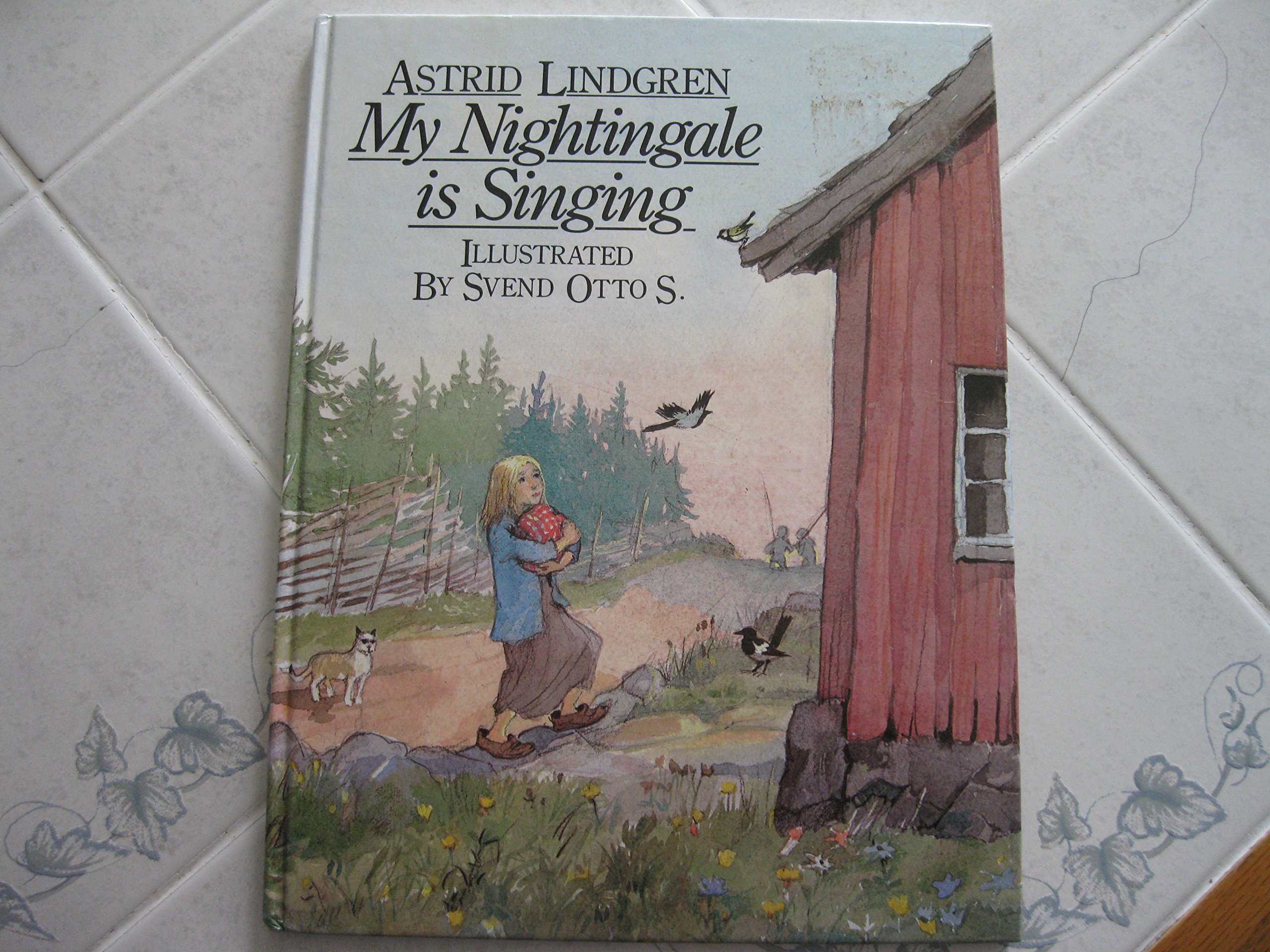 My Nightingale Is Singing: Astrid Lindgren, Svend Otto, Patricia ...