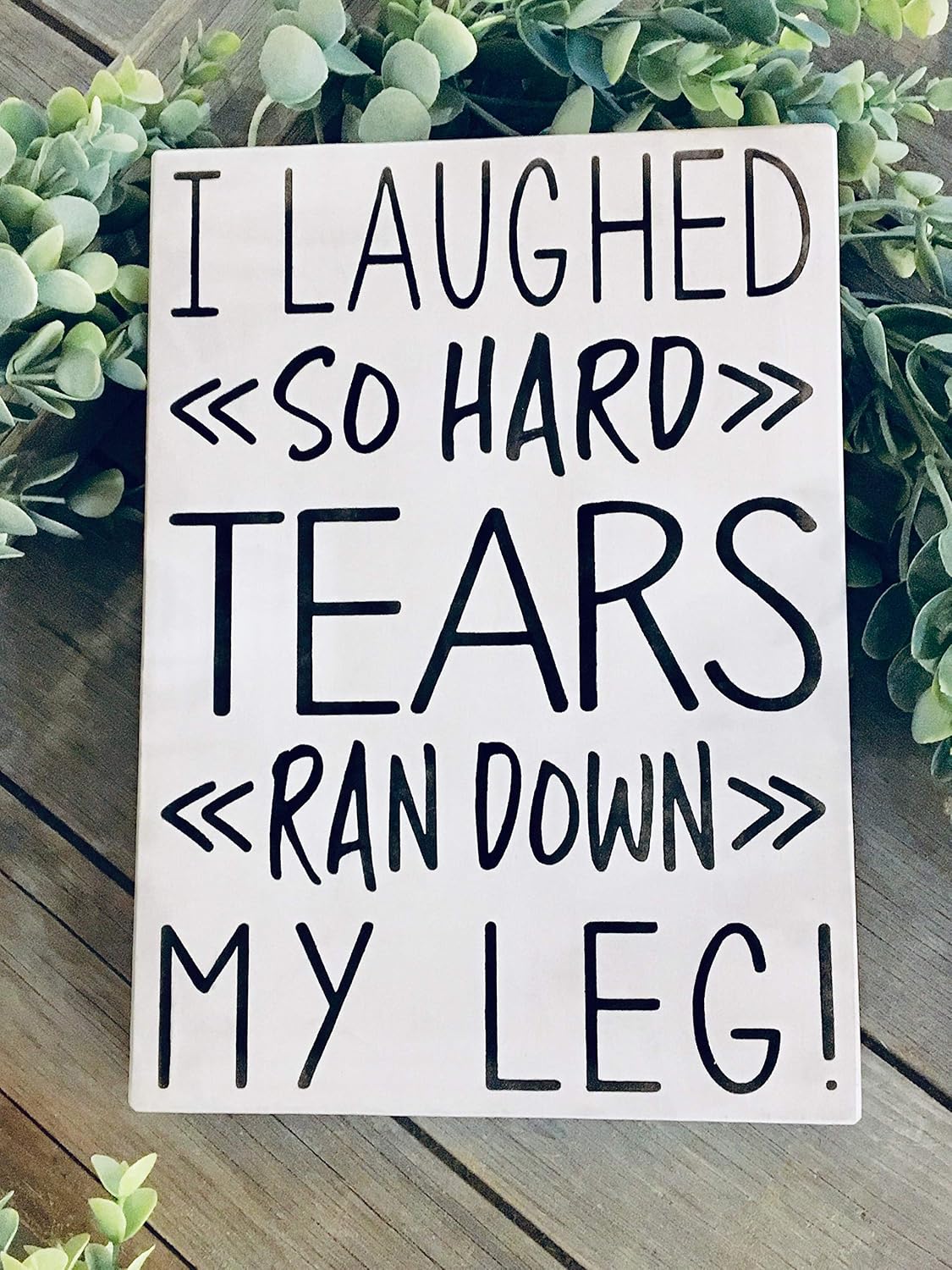 Amazon.com: I laughed so hard tears ran down my leg - Funny Painted ...