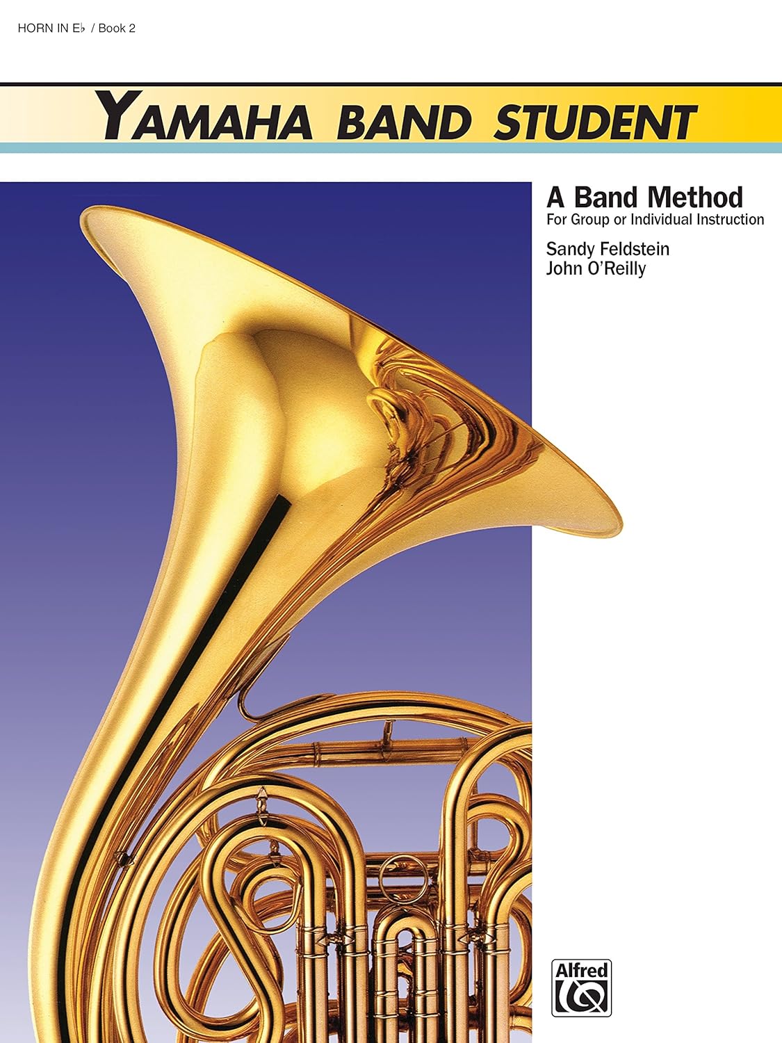 Yamaha Band Student, Book 2 for Horn in E-flat: A Band Method for Group ...