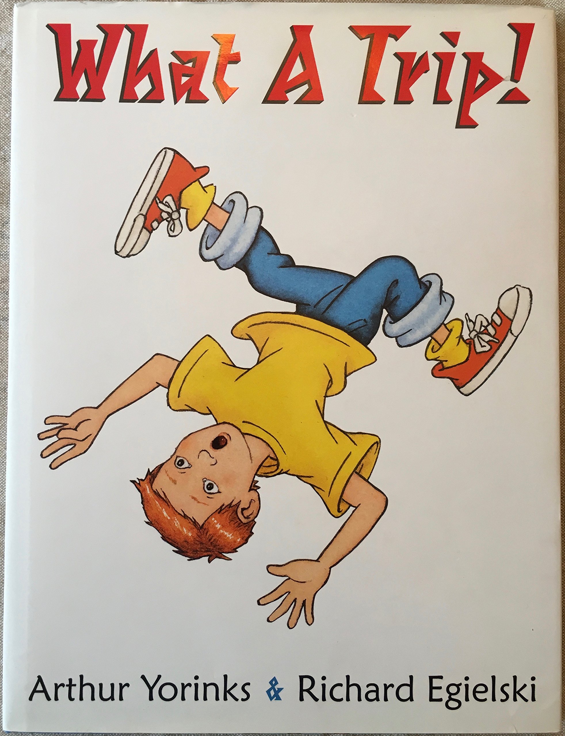 What A Trip!: Yorinks, Arthur, Egielski, Richard: 9780545036115: Amazon ...