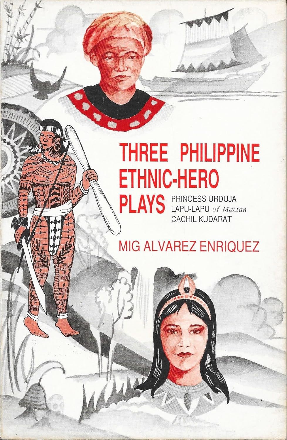 Three Philippine Ethnic-Hero Plays : Enriquez, Mig Alvarez: Amazon.in ...
