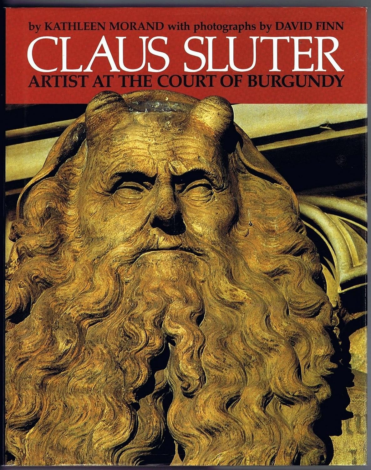 Claus Sluter: Artist at the Court of Burgundy: Morand, Kathleen, Finn ...
