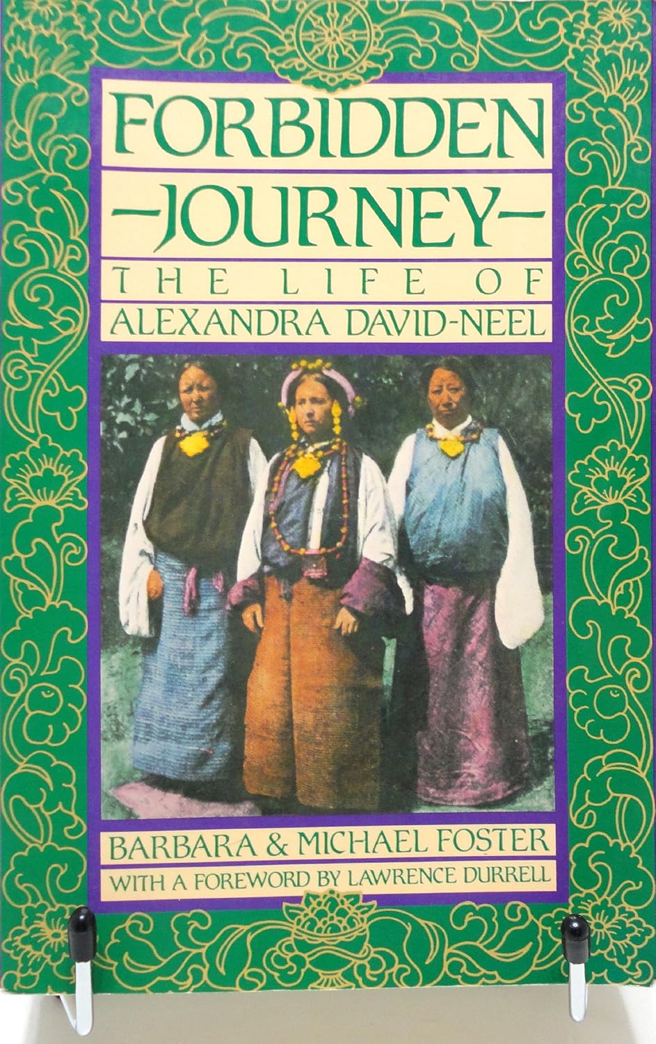 Forbidden Journey: The Life of Alexandra David-Neel: Foster, Barbara M ...