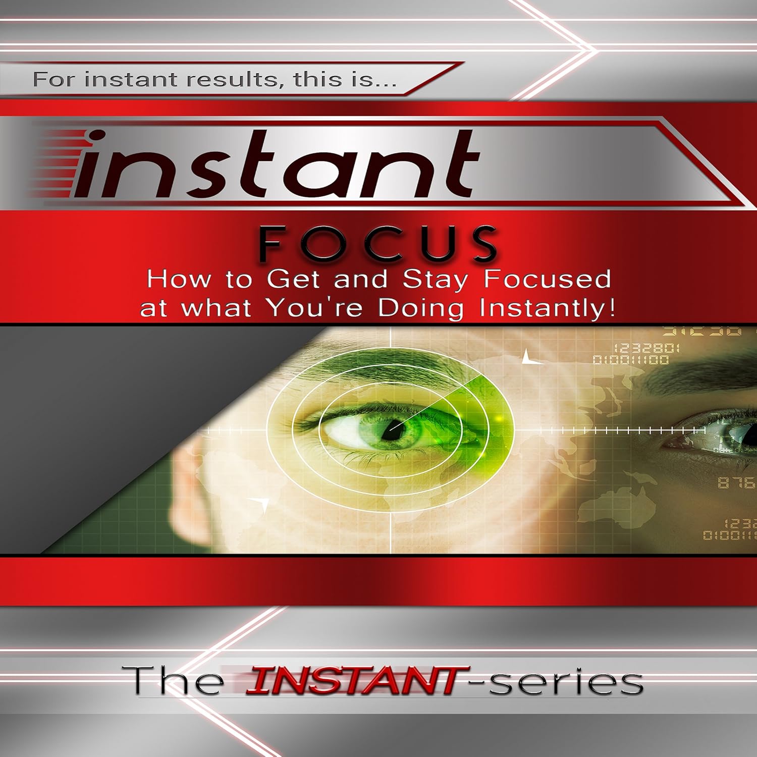 Amazon.com: Instant Focus: How to Get and Stay Focused at What You're ...