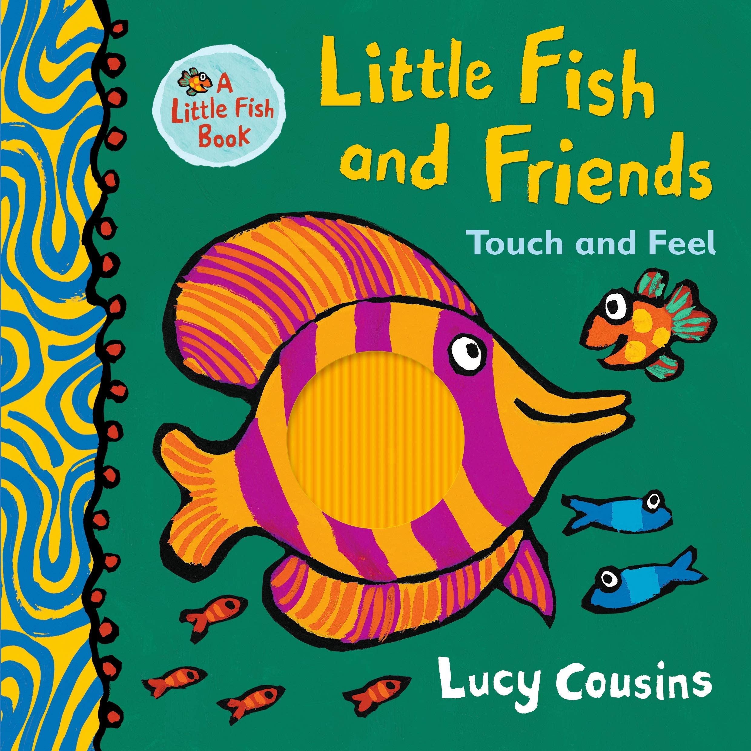 Little Fish and Friends: Touch and Feel: Cousins, Lucy: 9781406385946 ...