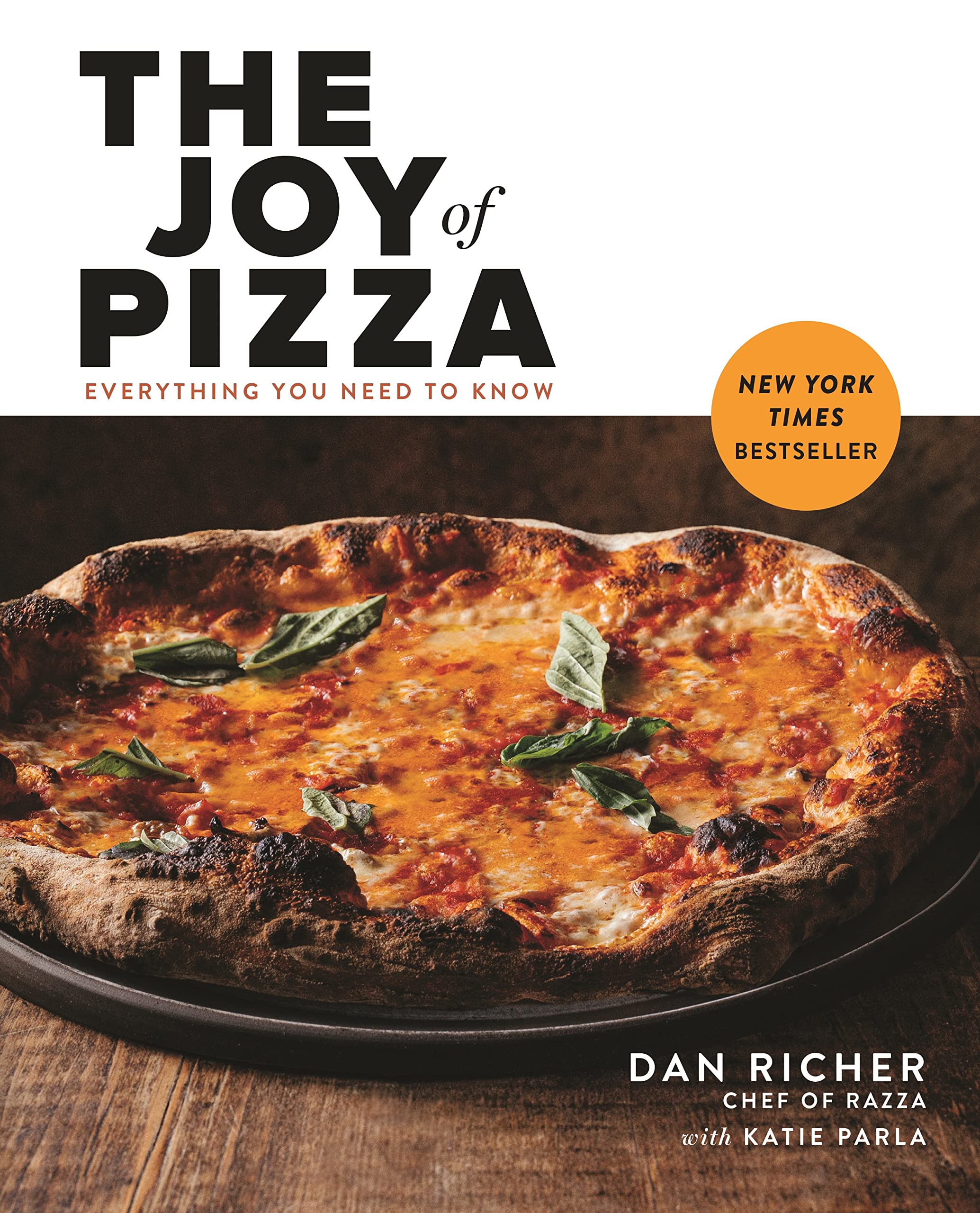 The Joy of Pizza: Everything You Need to Know: Richer, Dan, Parla ...