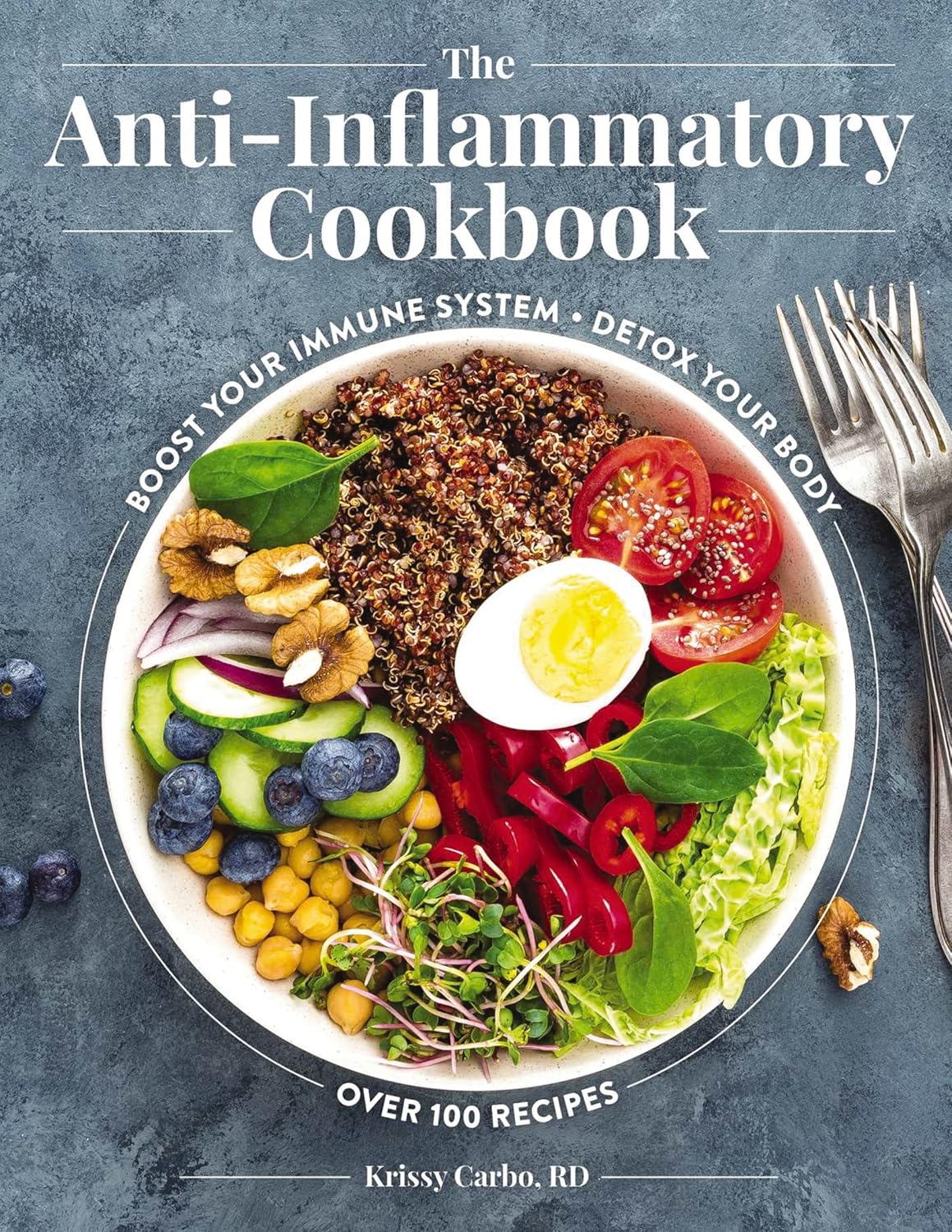 The Anti-Inflammatory Cookbook: Boost Your Immune System, Detox Your ...
