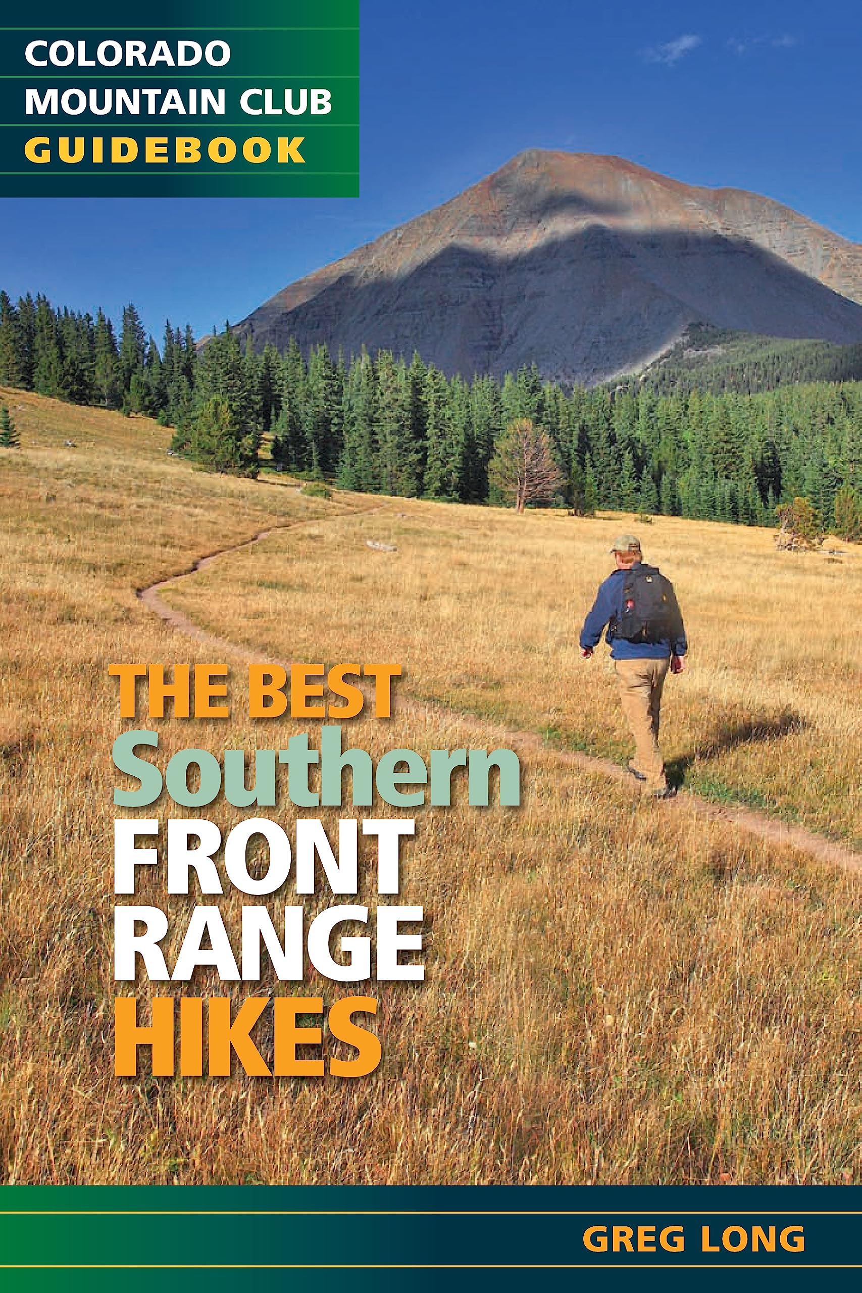 The Best Southern Front Range Hikes (Colorado Mountain Club Guidebooks ...
