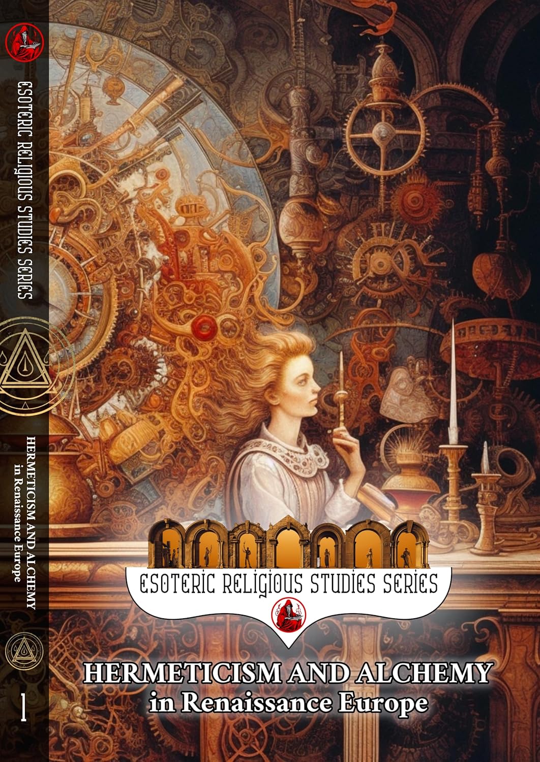 Hermeticism and Alchemy in Renaissance Europe: Exploring the Prima Materia, Transmutation, and ...