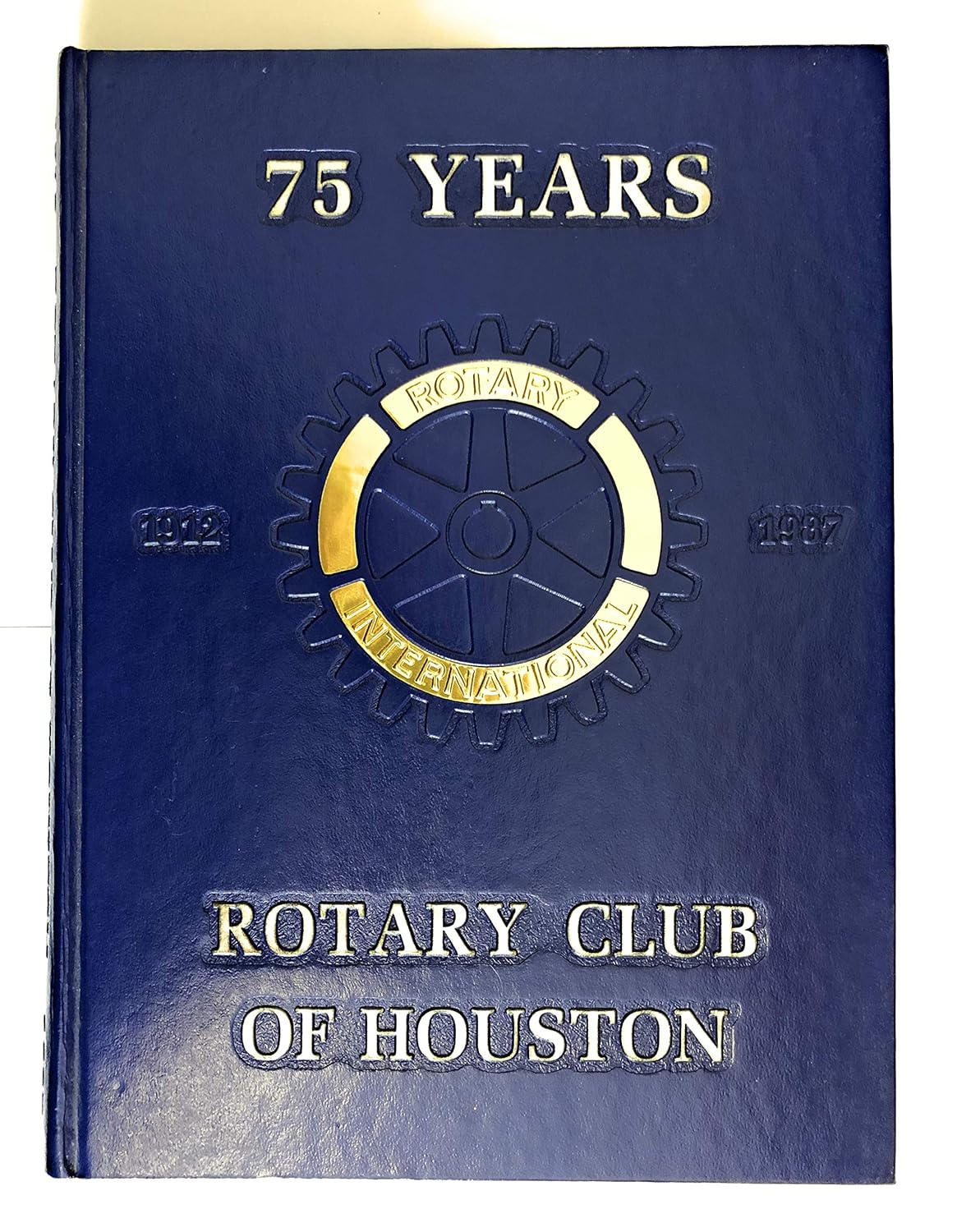 Rotary Club of Houston: 75th Anniversary 1912 - 1987: L.D. (editor ...