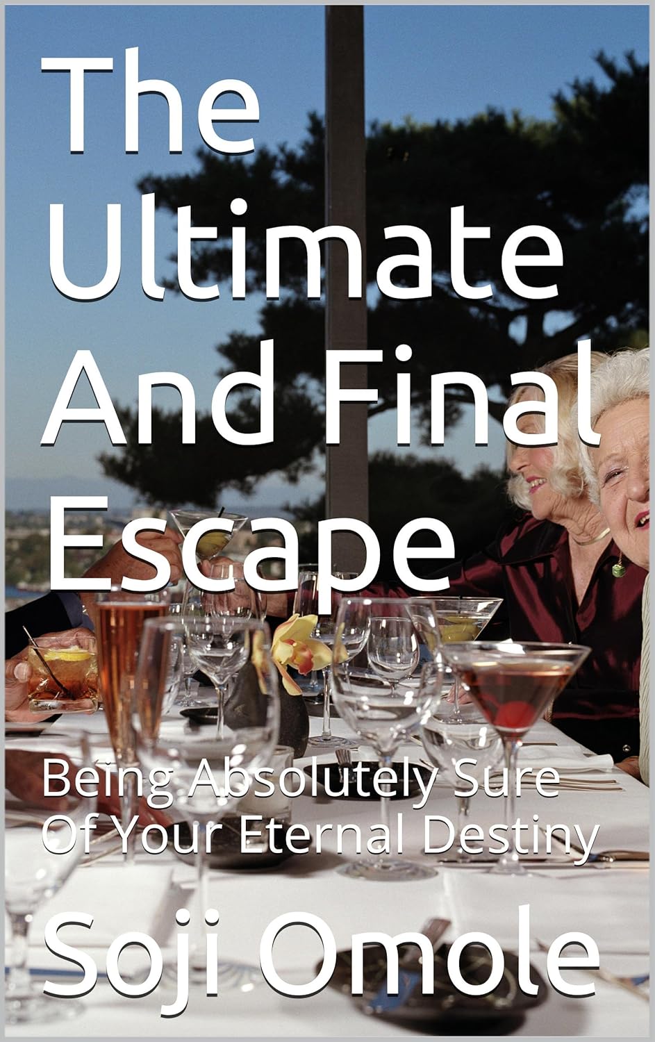 Amazon.co.jp: The Ultimate And Final Escape: Being Absolutely Sure Of ...