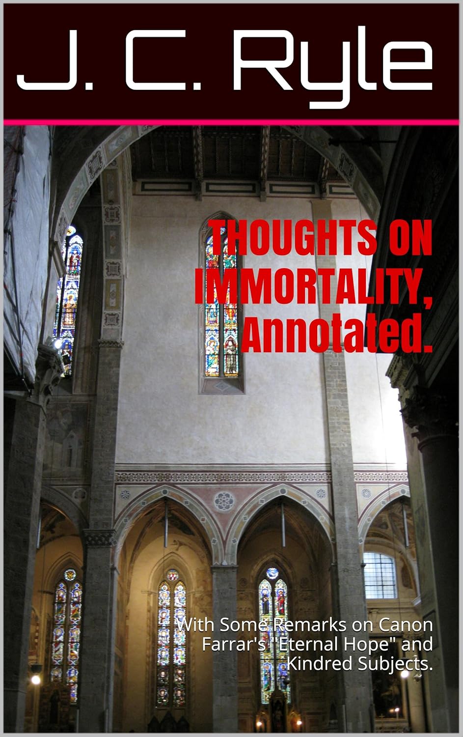 THOUGHTS ON IMMORTALITY, Annotated.: With Some Remarks on Canon Farrar ...