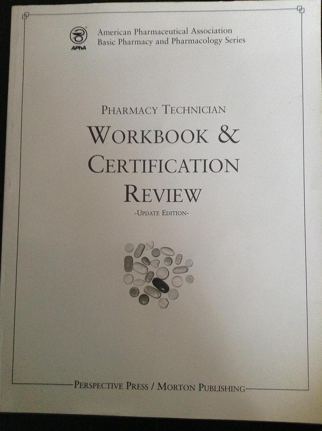 Pharmacy Technician Workbook and Certification Review: 9780895825971 ...