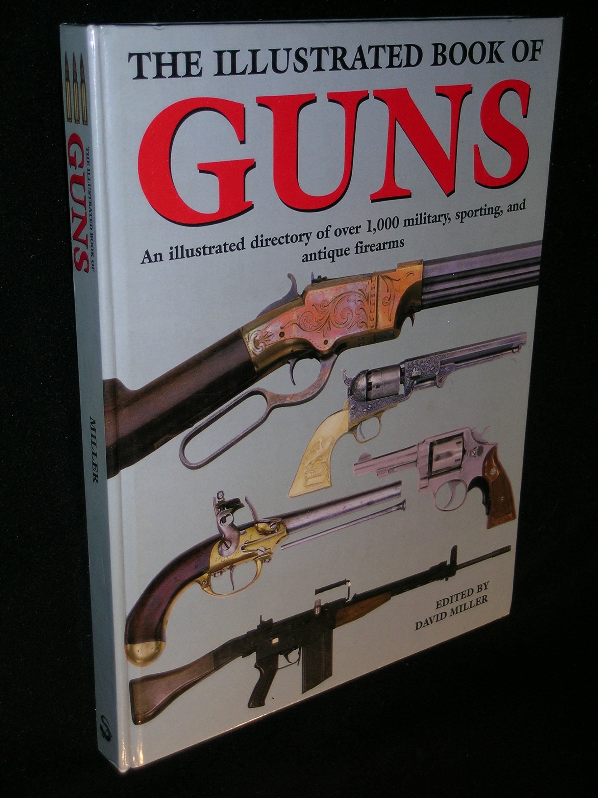 ILLUSTRATED BOOK OF GUNS: An Illustrated Directory of Over 1,000 ...
