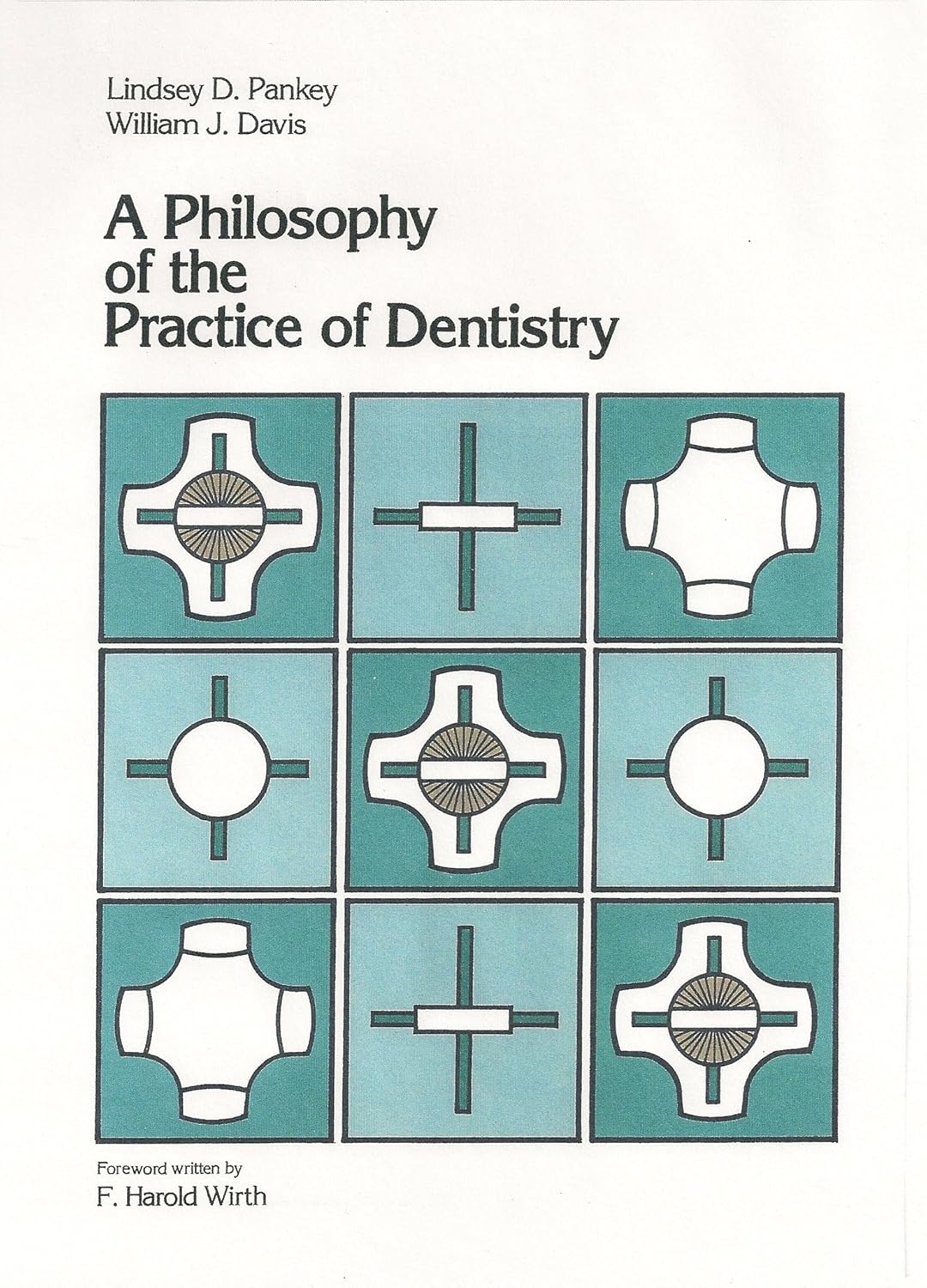A Philosophy of the Practice of Dentistry: Pankey, Lindsey D., Davis ...