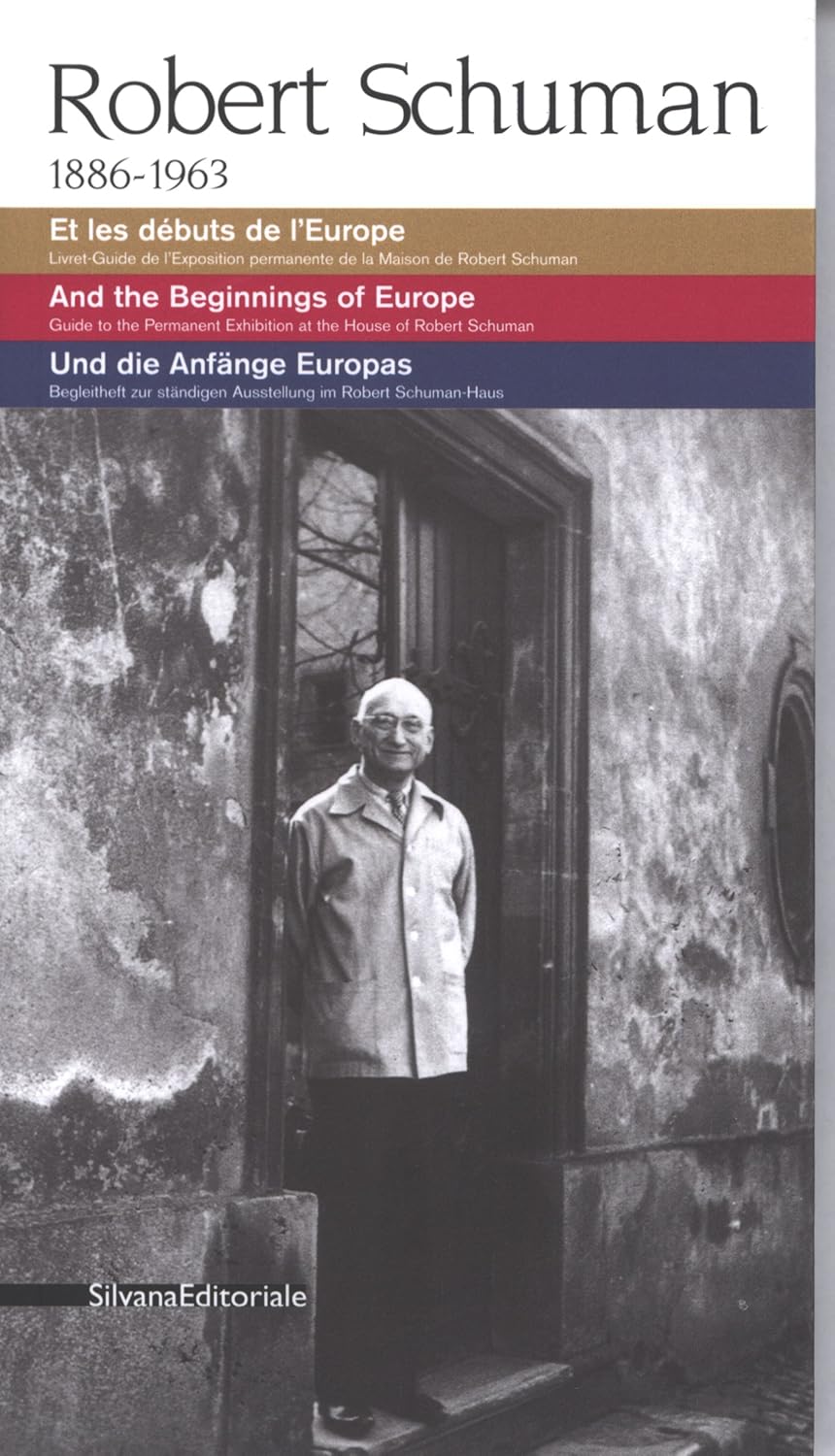 Robert Schuman, 1886-1963 - et les débuts de l'Europe: Maison de Robert ...