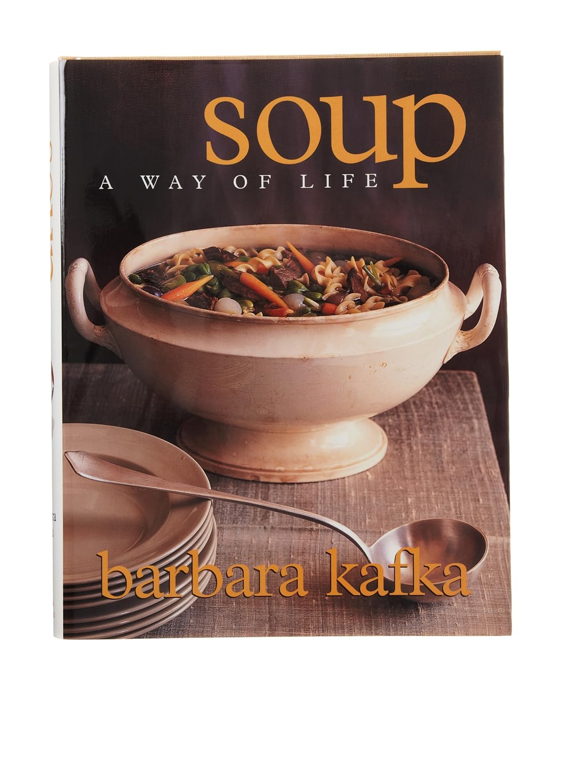 Soup: A Way of Life: Kafka, Barbara: 9781579651251: Amazon.com: Books