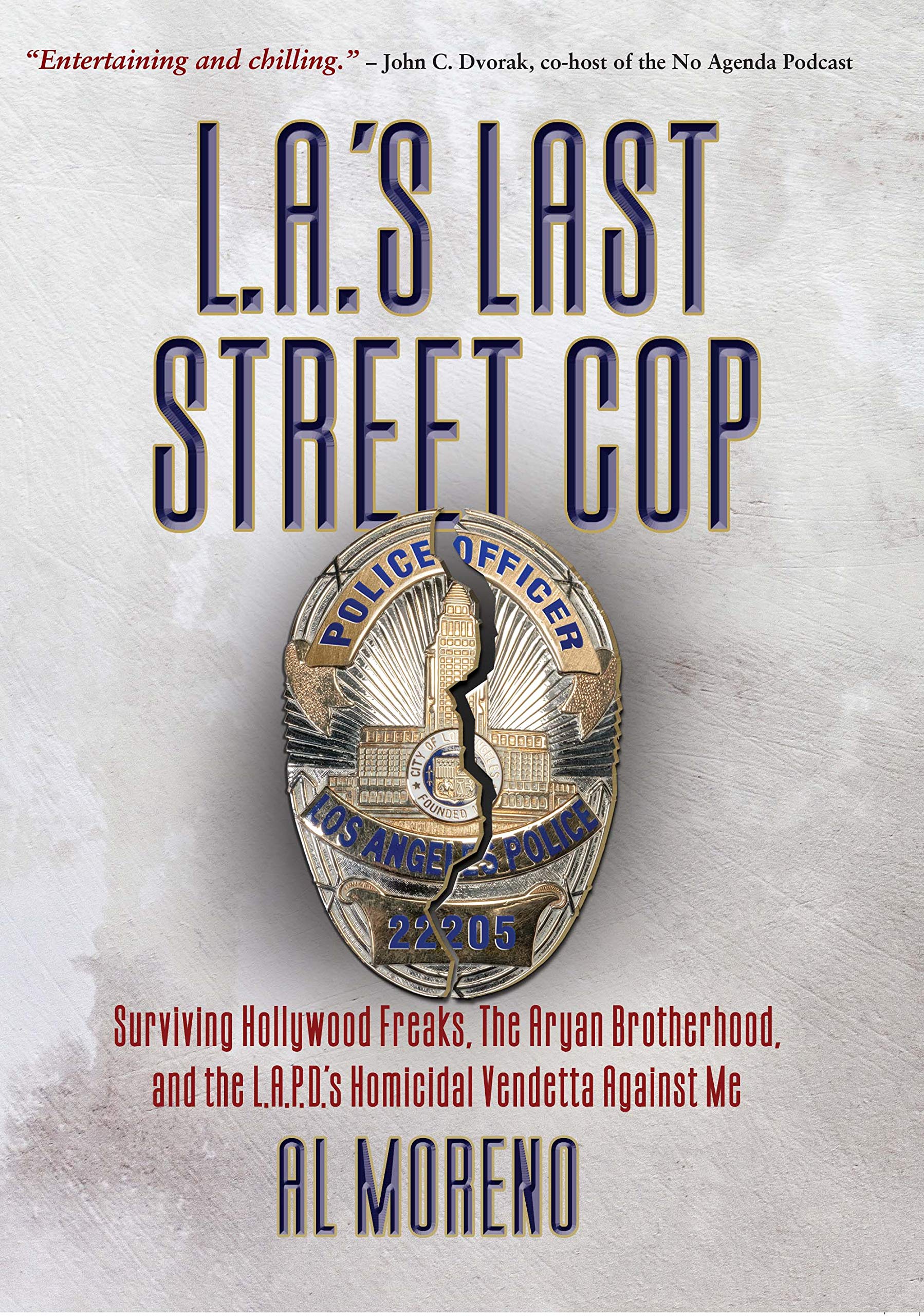 Buy L.A.’s Last Street Cop: Surviving Hollywood Freaks, the Aryan ...