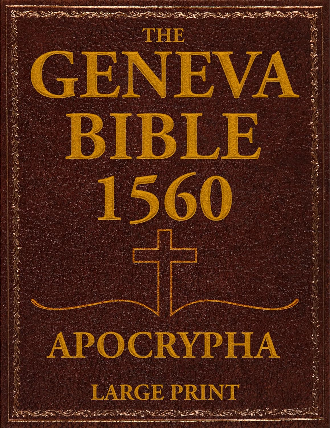 The Geneva Bible 1560 Apocrypha - Large Print Edition: The Ultimate ...