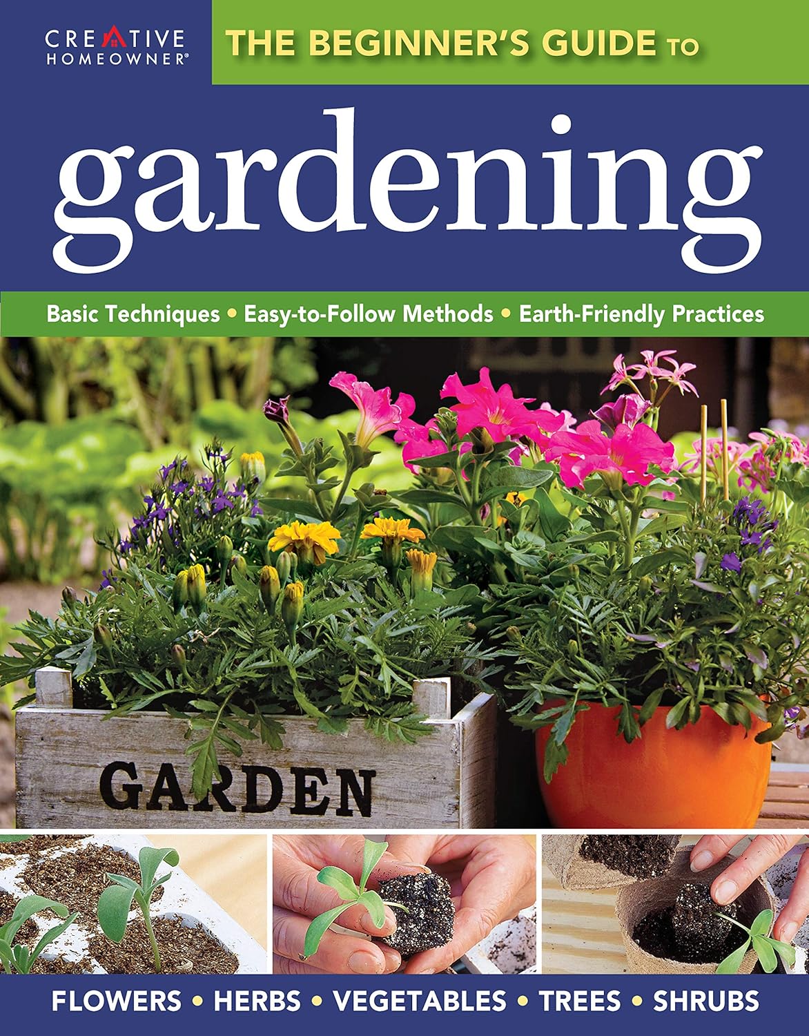 The Beginner's Guide to Gardening: Basic Techniques - Easy-To-Follow ...