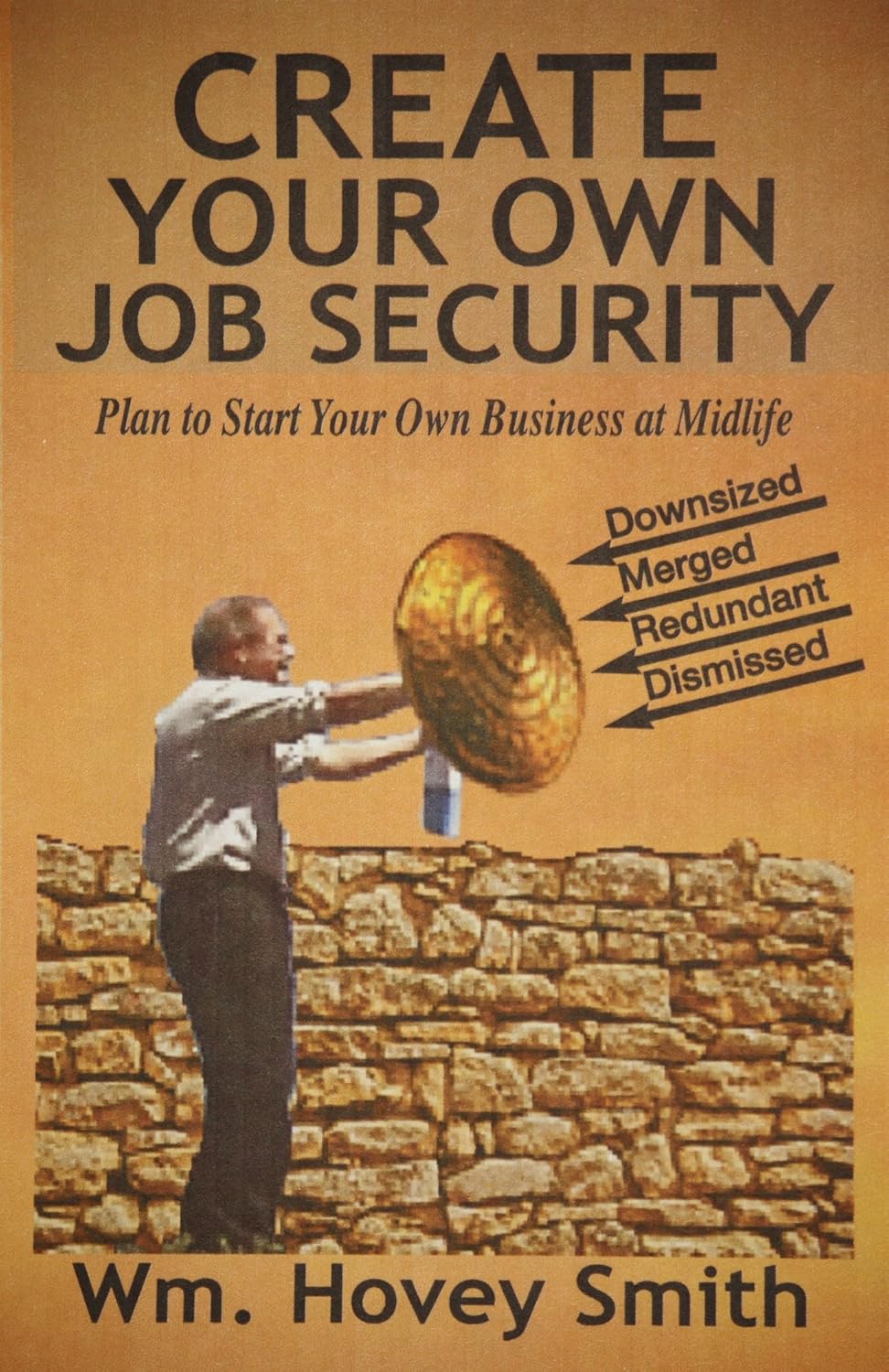 Amazon.com: Create Your Own Job Security: Plan to Start Your Own ...
