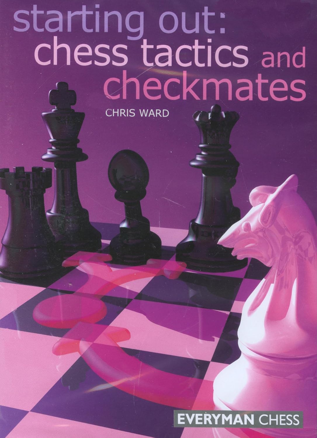 Starting Out: Chess Tactics and Checkmates: Ward, Chris: 9781857446067 ...