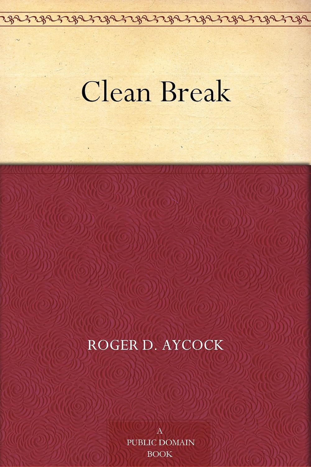 Amazon.com: Clean Break eBook : Aycock, Roger D., Connell: Books