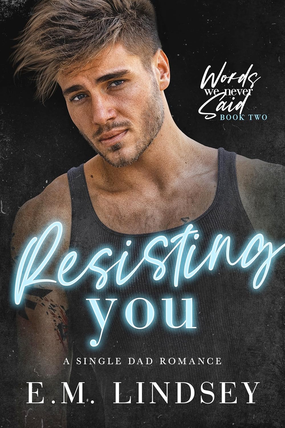 Amazon.com: Resisting You: A Single Dad Romance (Words We Never Said ...