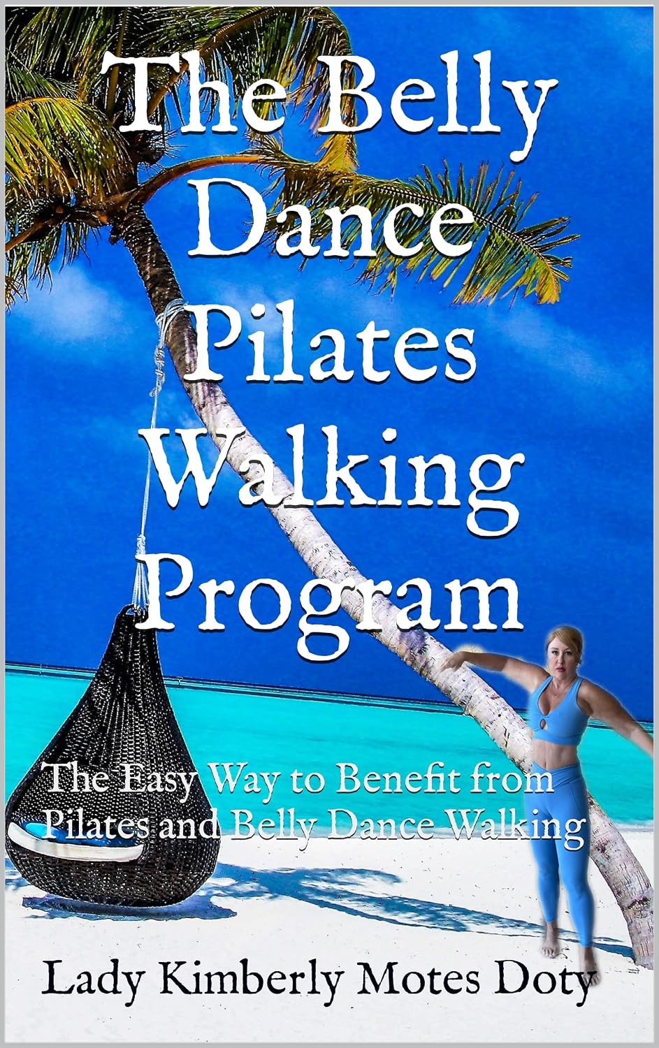 Amazon.com: The Belly Dance Pilates Walking Program: The Easy Way to ...