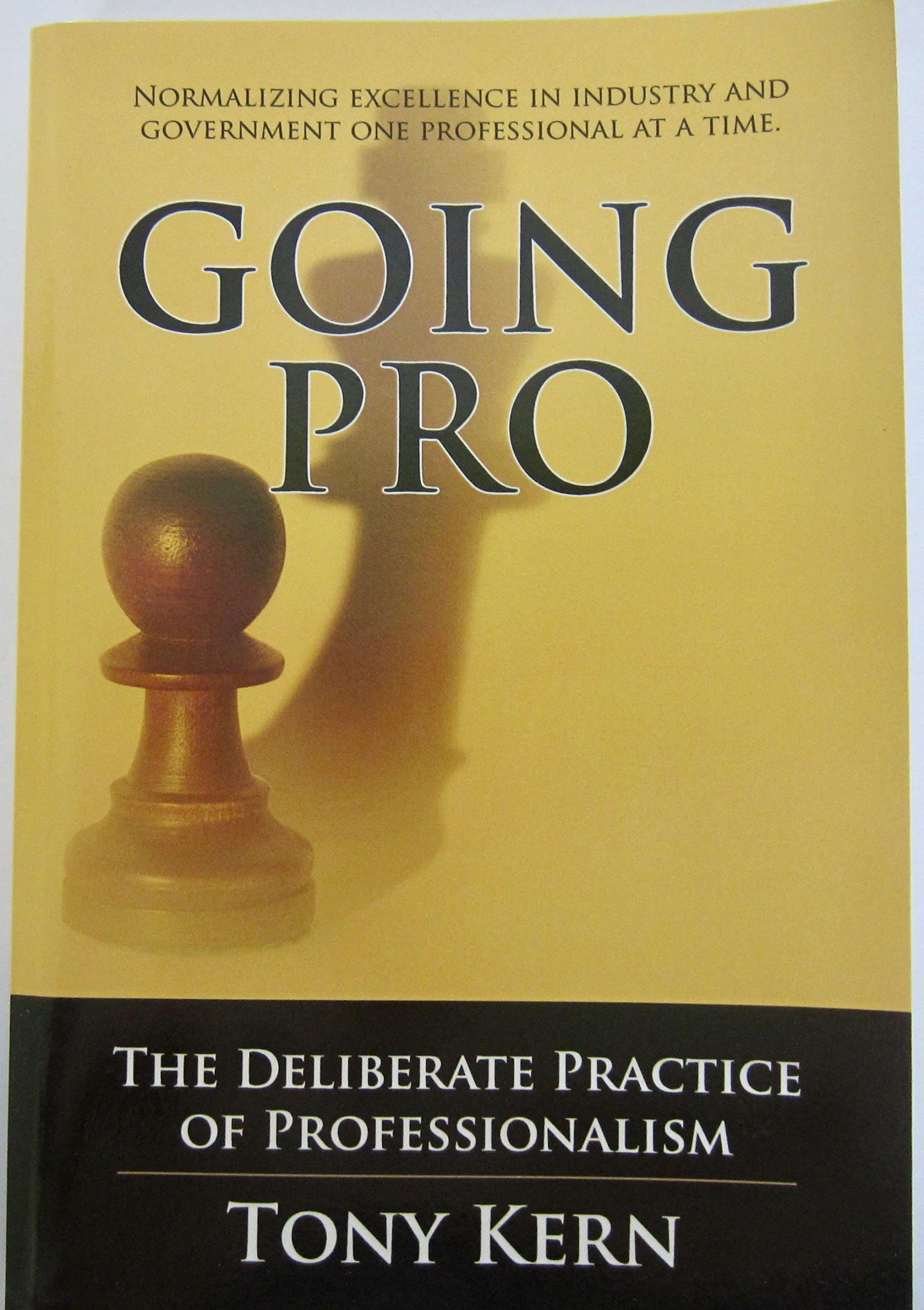 Going Pro The Deliberate Practice of Professionalism: Tony Kern ...