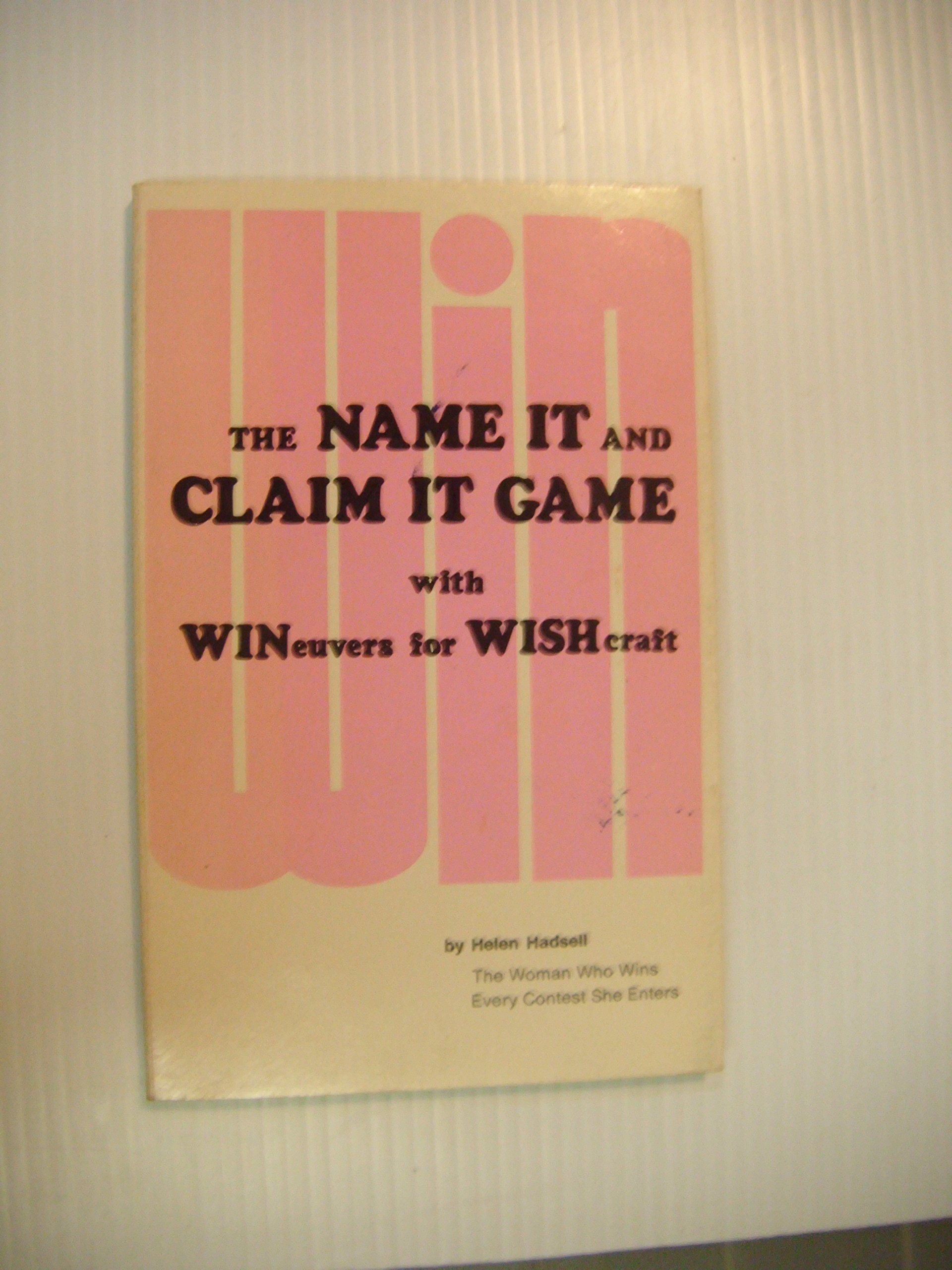 The name it and claim it game,: With wineuvers for wishcraft: Helene ...