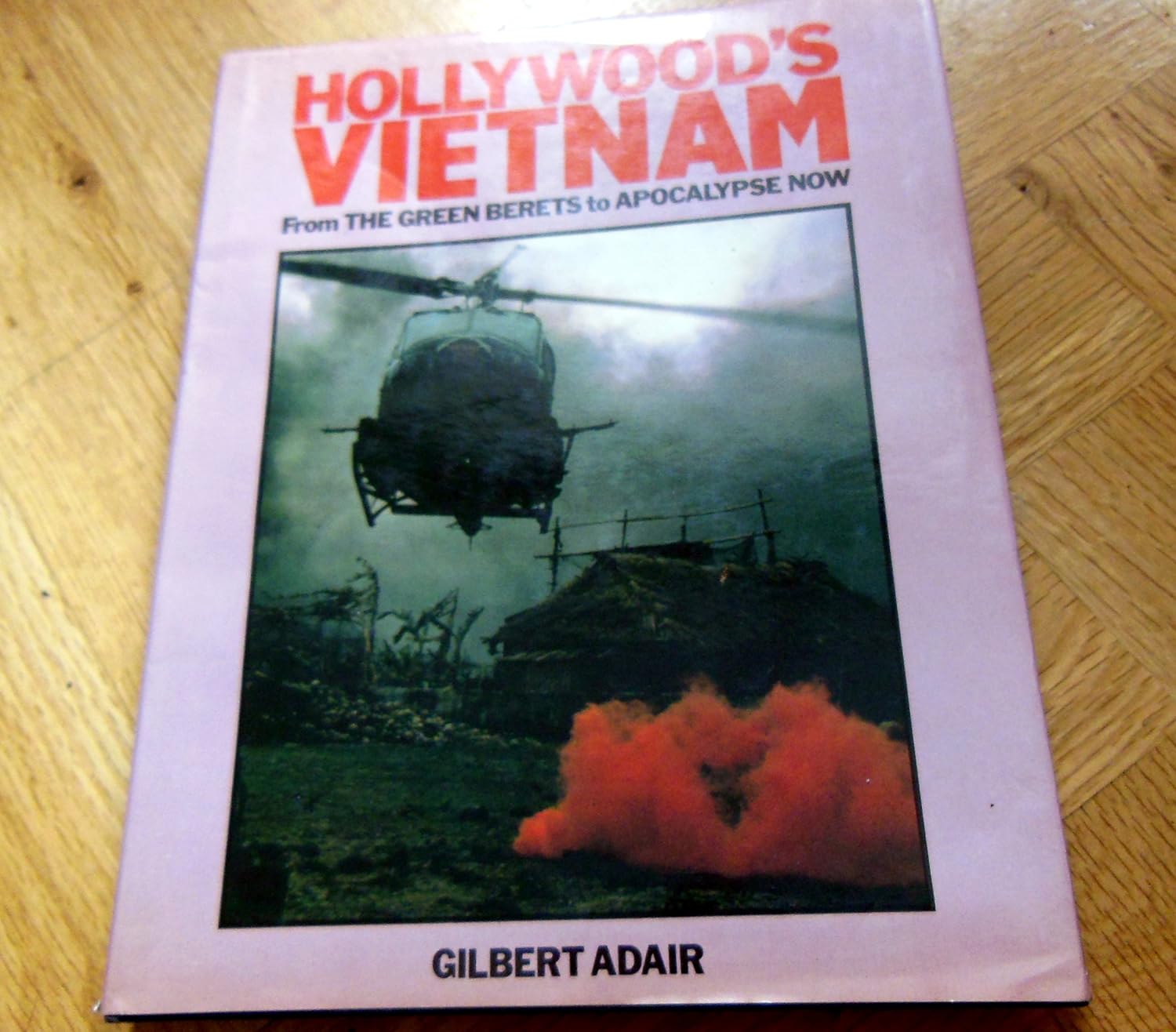 Hollywood's Vietnam: From the Green berets to Apocalypse now: Adair ...
