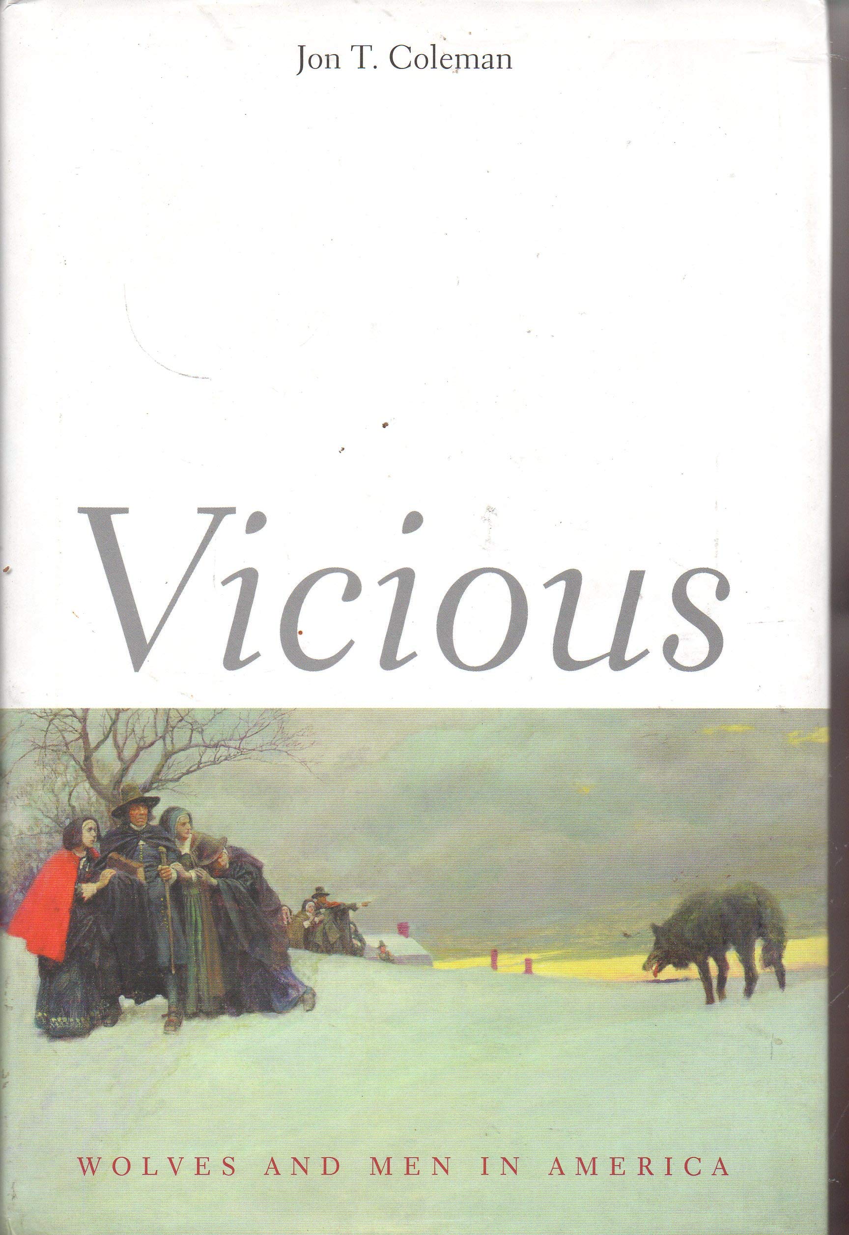 Vicious: Wolves and Men in America (The Lamar Series in Western History ...