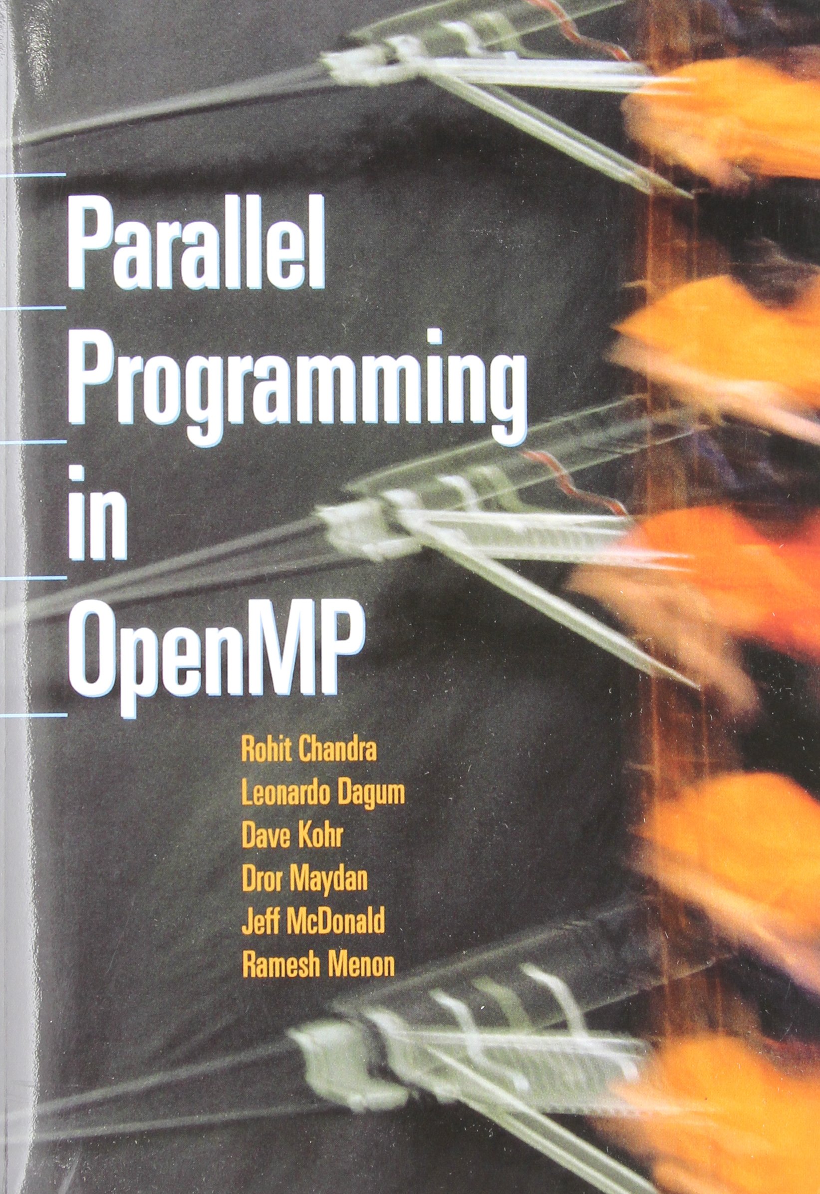 Parallel Programming in OpenMP: Chandra, Rohit, Menon, Ramesh, Dagum, Leo, Kohr, David, Maydan ...