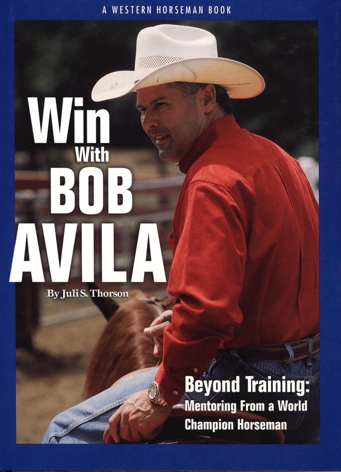 Win With Bob Avila: Beyond Training, Mentoring from a World Champion ...