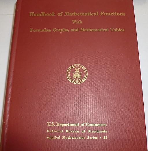 Handbook of Mathematical Functions with Formulas, Graphs, and Mathematical Tables [Applied ...